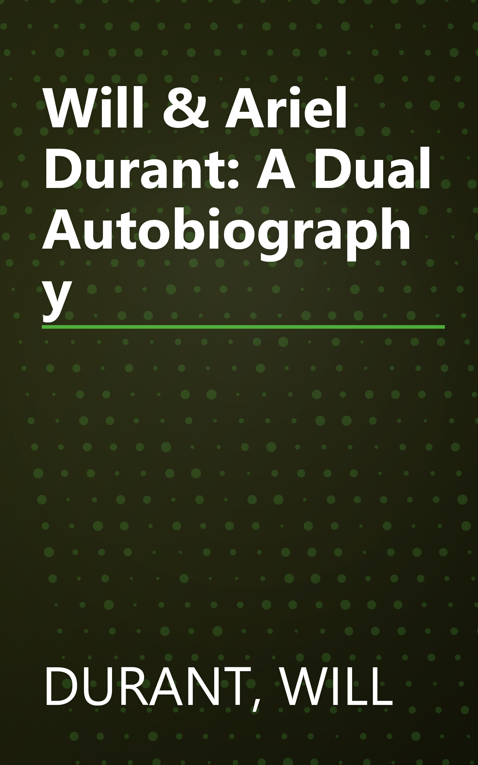 Will & Ariel Durant: A Dual Autobiography book cover