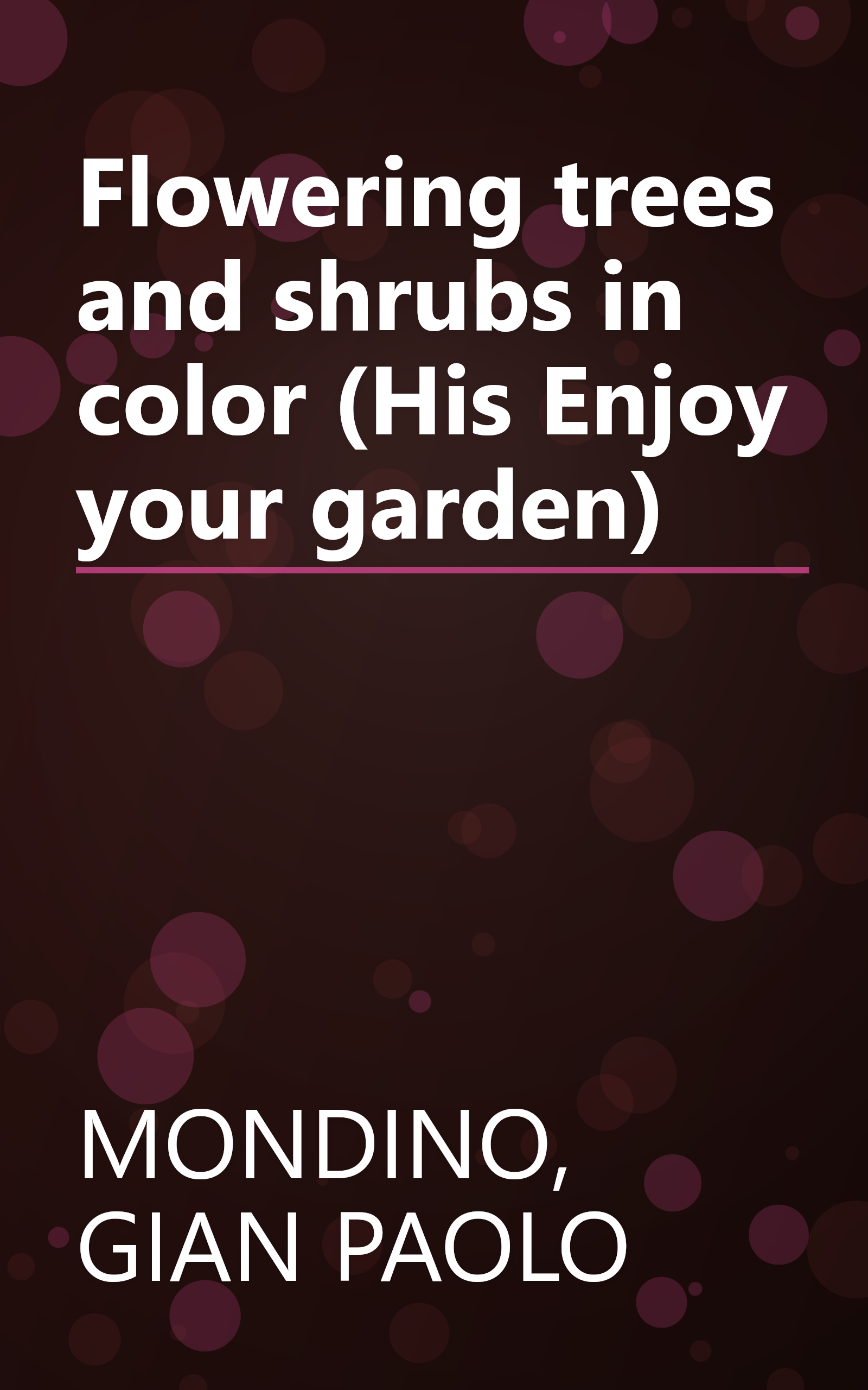 Flowering trees and shrubs in color (His Enjoy your garden) book cover