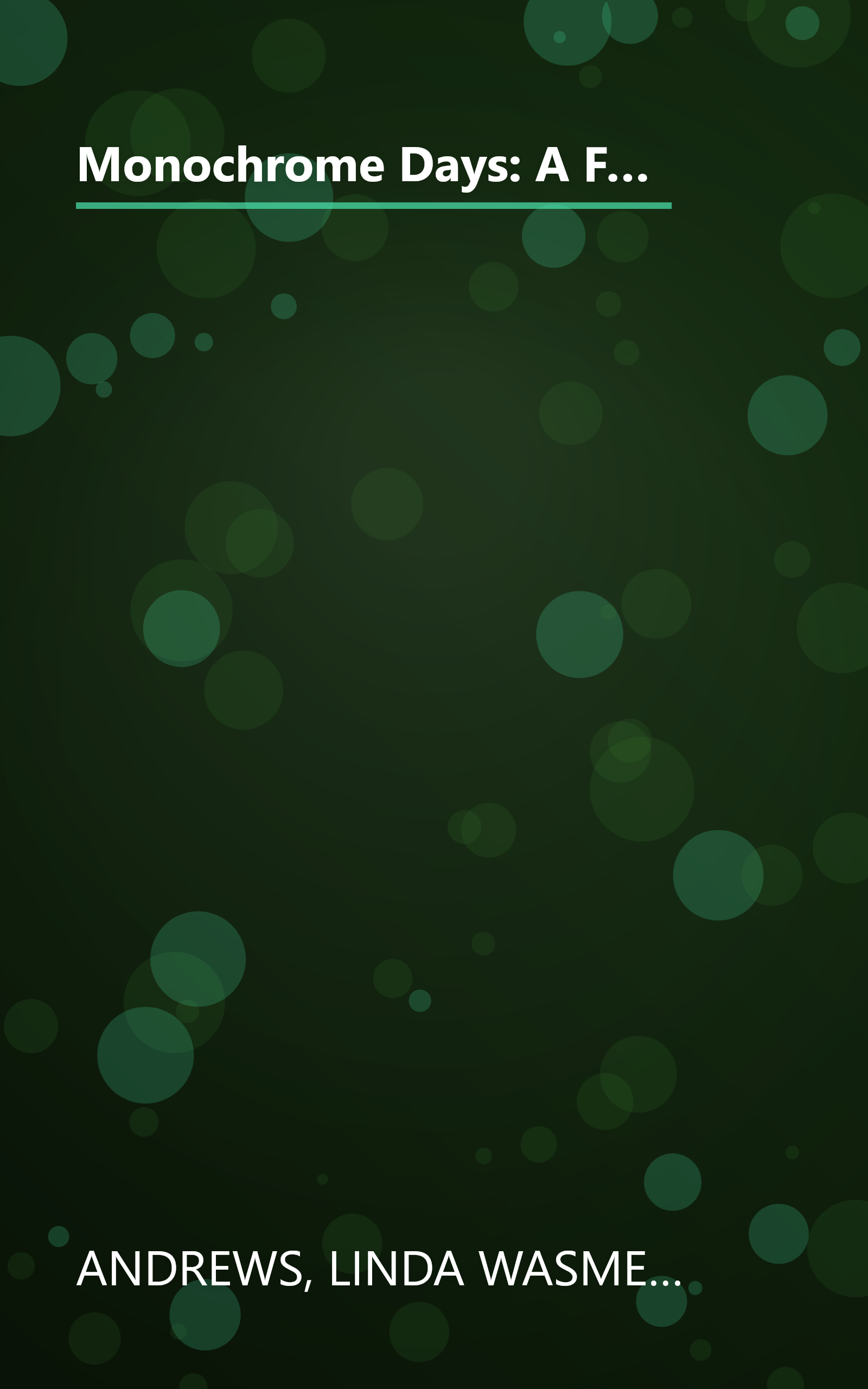 Monochrome Days: A First-Hand Account of One Teenager's Experience With Depression (Adolescent Mental Health Initiative) book cover