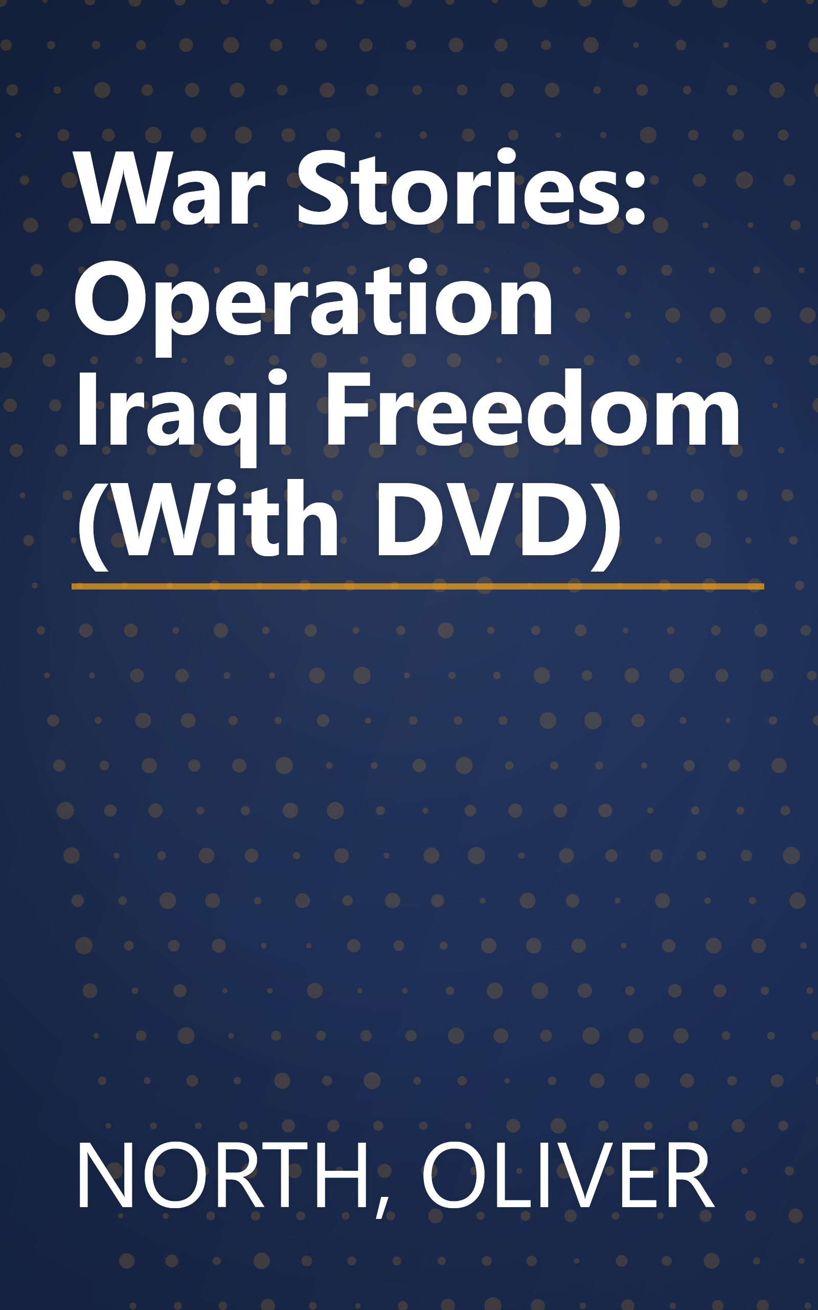 War Stories: Operation Iraqi Freedom (With DVD) book cover