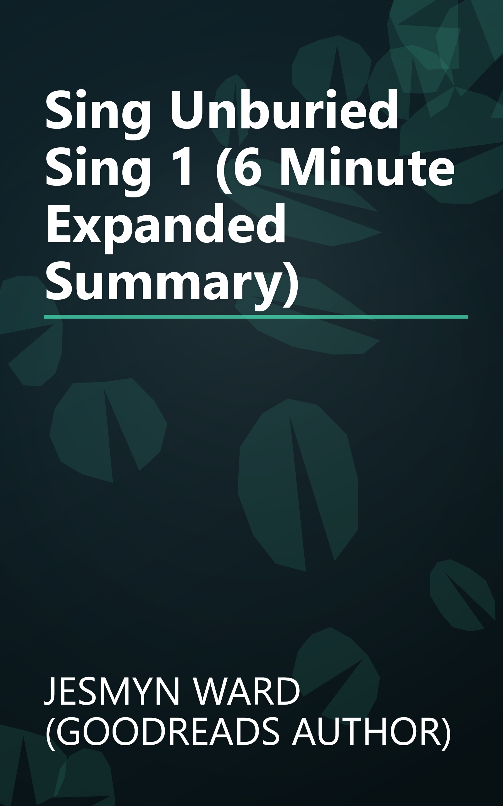 Sing  Unburied  Sing 1 (6 Minute   Expanded Summary) book cover