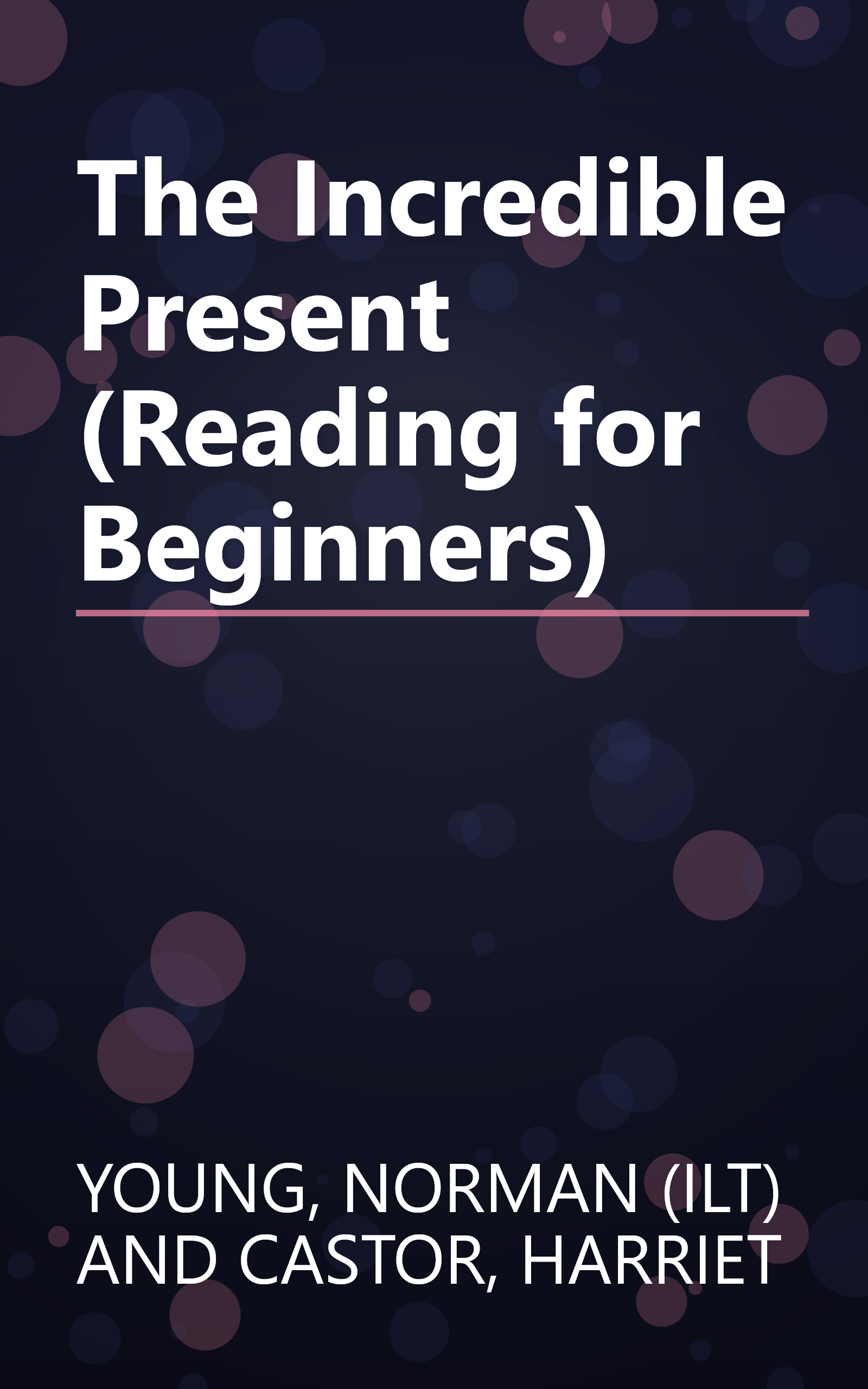 The Incredible Present (Reading for Beginners) book cover
