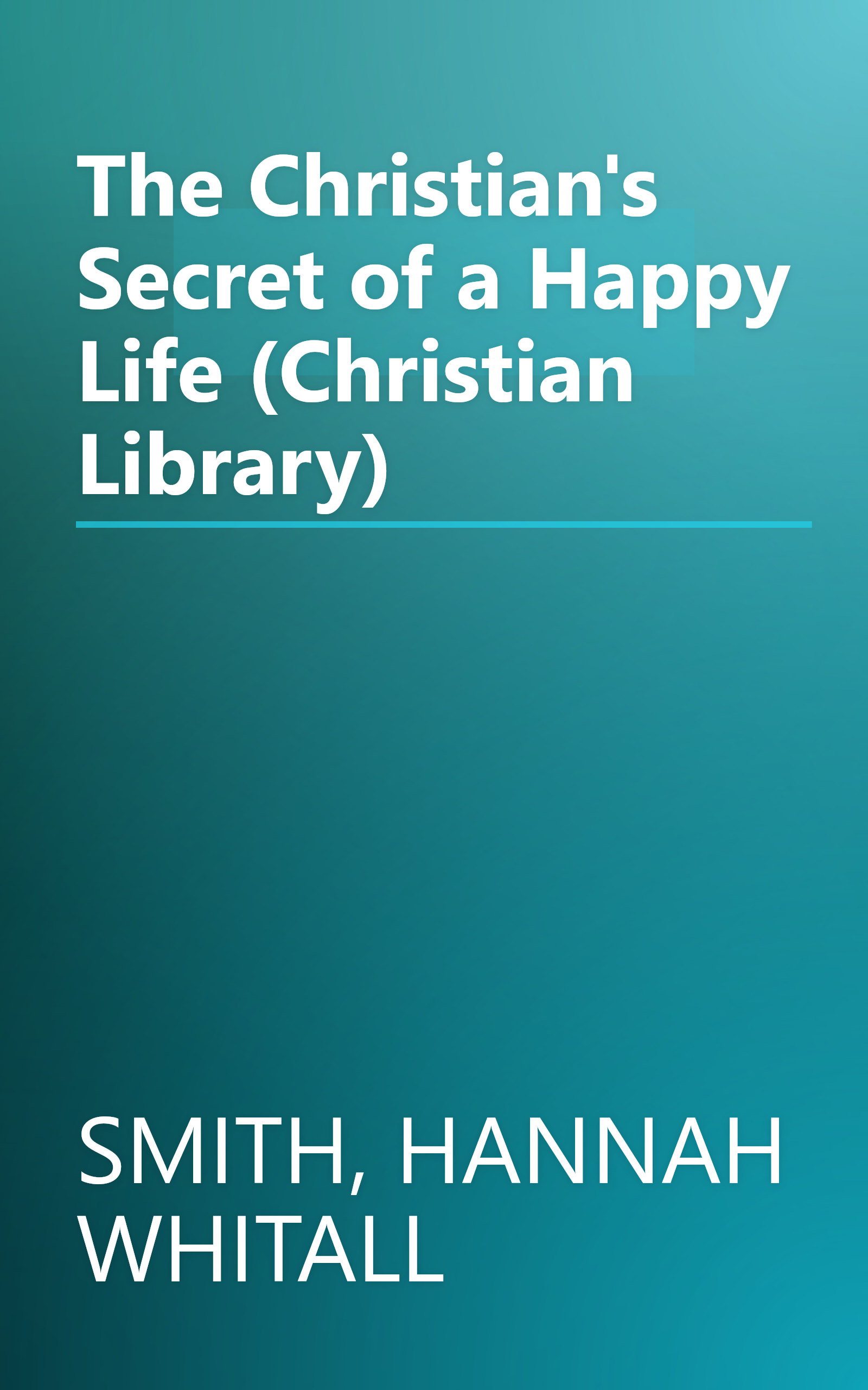 The Christian's Secret of a Happy Life (Christian Library) book cover