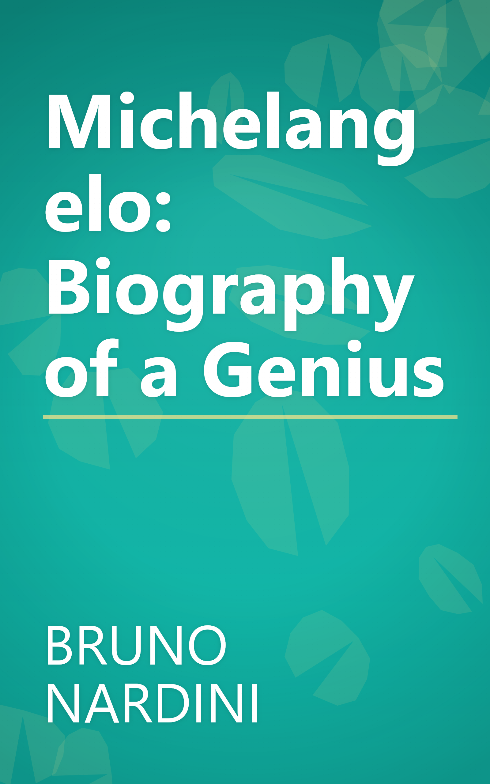 Michelangelo: Biography of a Genius book cover