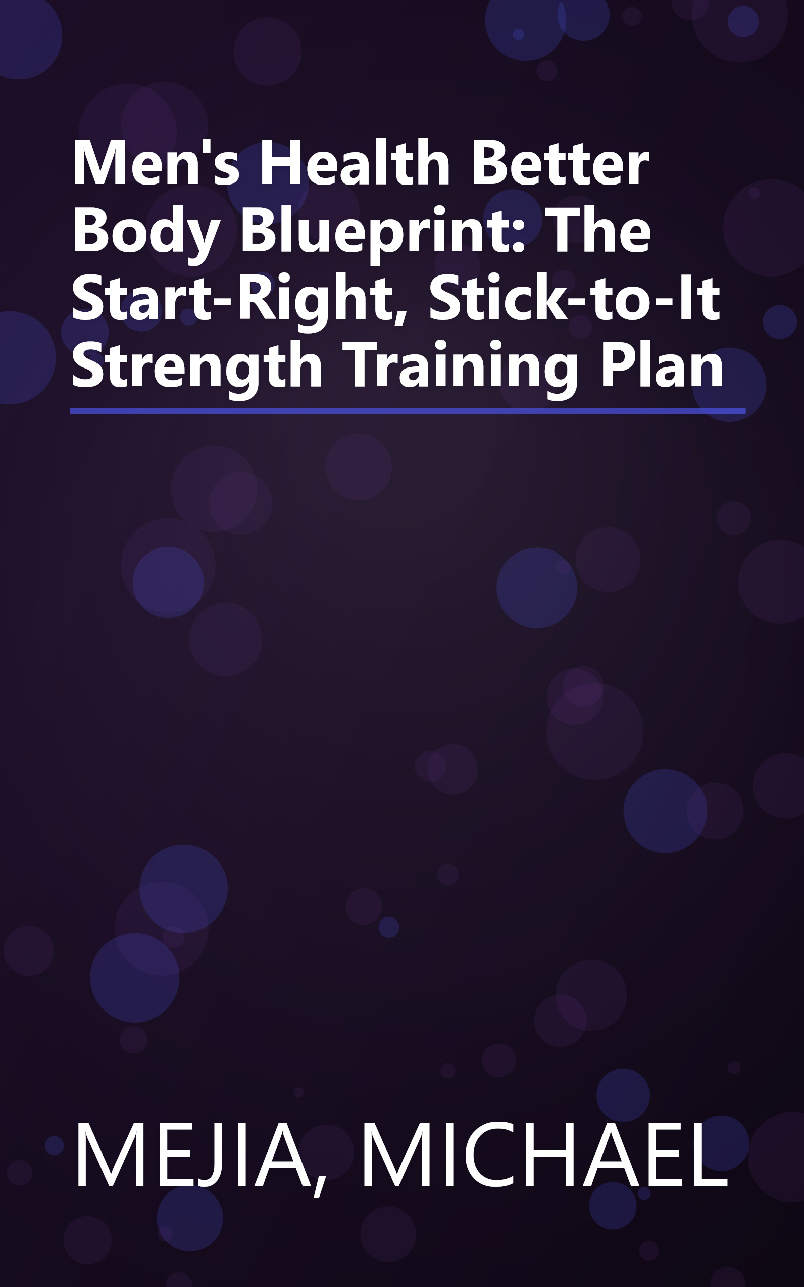 Men's Health Better Body Blueprint: The Start-Right, Stick-to-It Strength Training Plan book cover