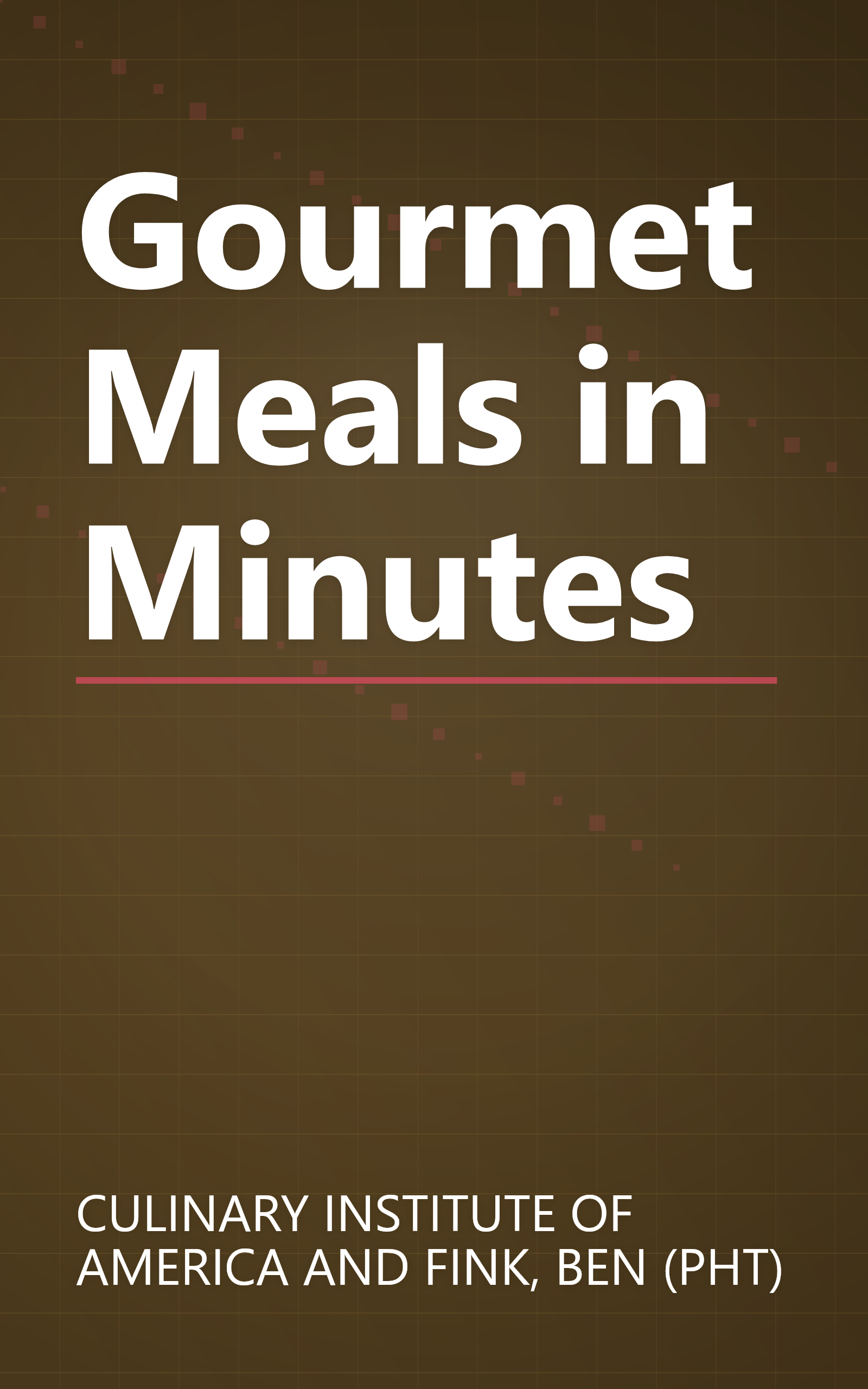 Gourmet Meals in Minutes book cover