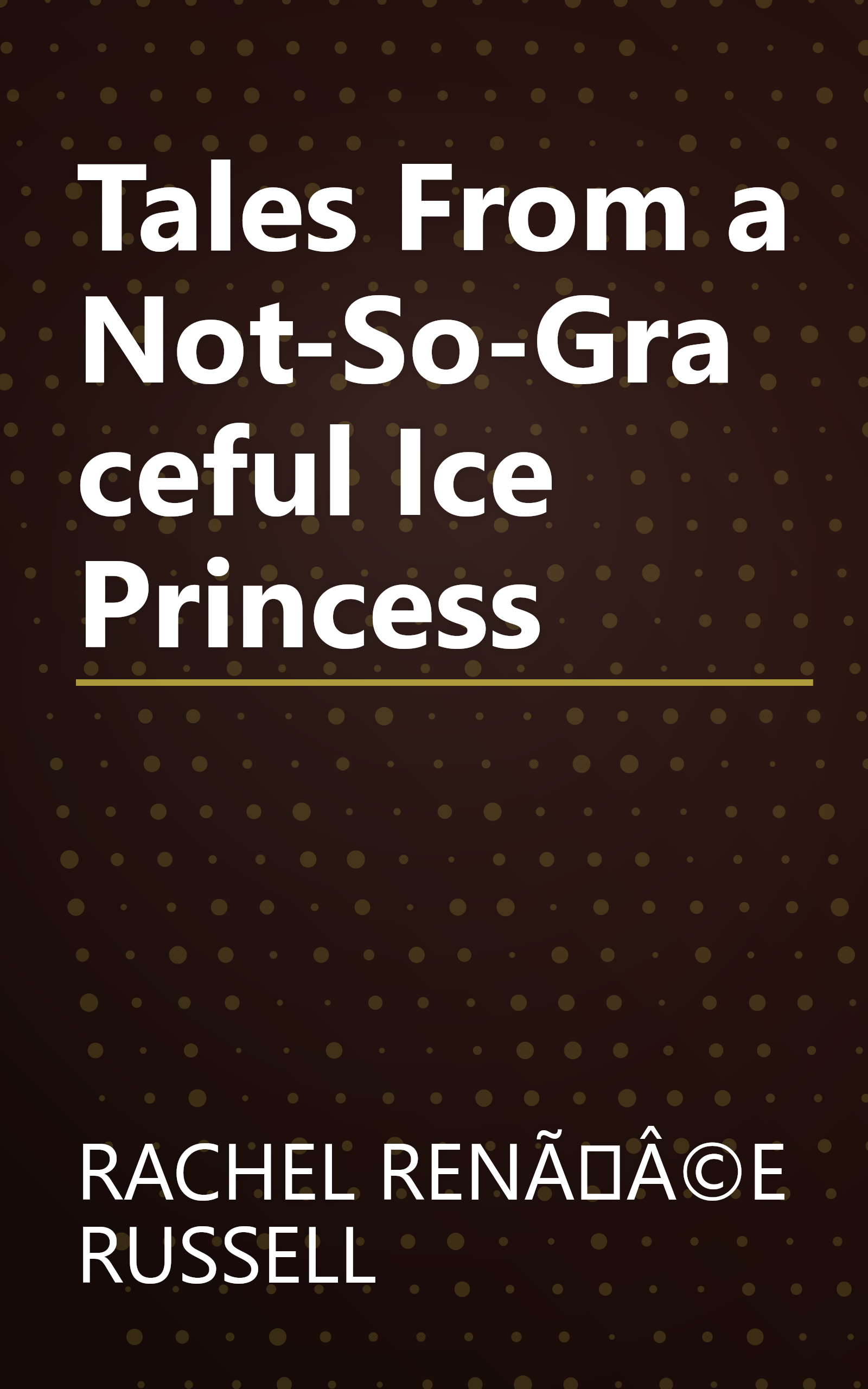 Tales From a Not-So-Graceful Ice Princess book cover
