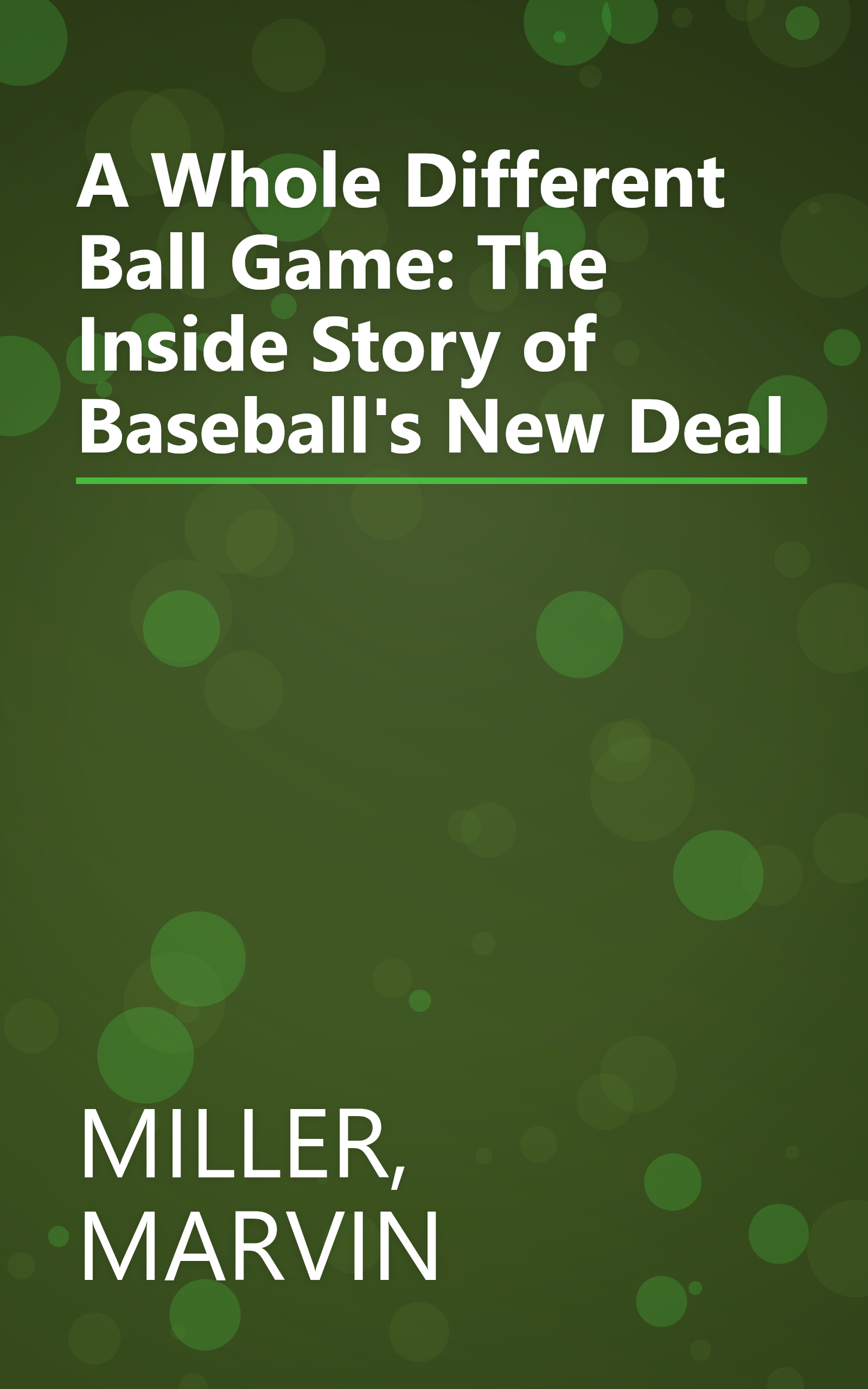 A Whole Different Ball Game: The Inside Story of Baseball's New Deal book cover