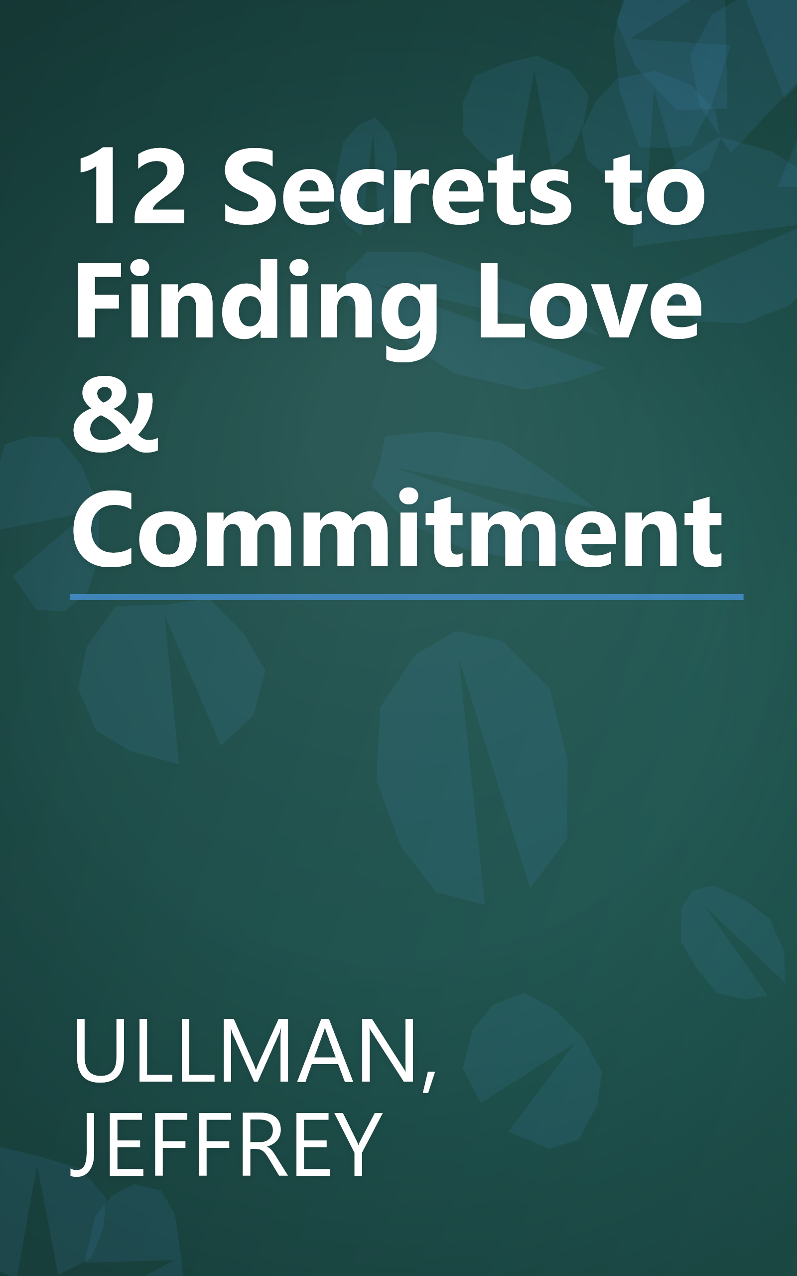 12 Secrets to Finding Love & Commitment book cover