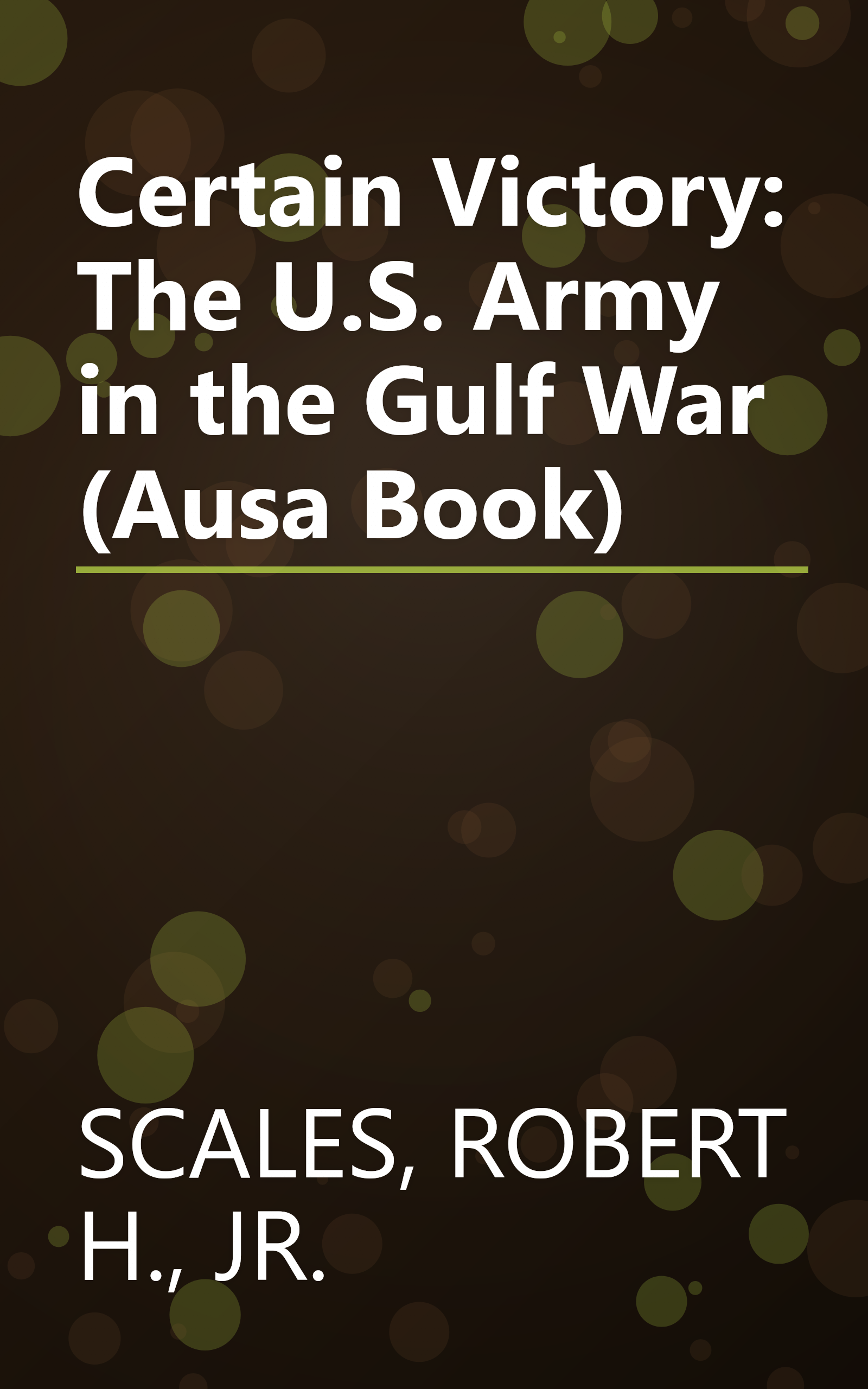 Certain Victory: The U.S. Army in the Gulf War (Ausa Book) book cover