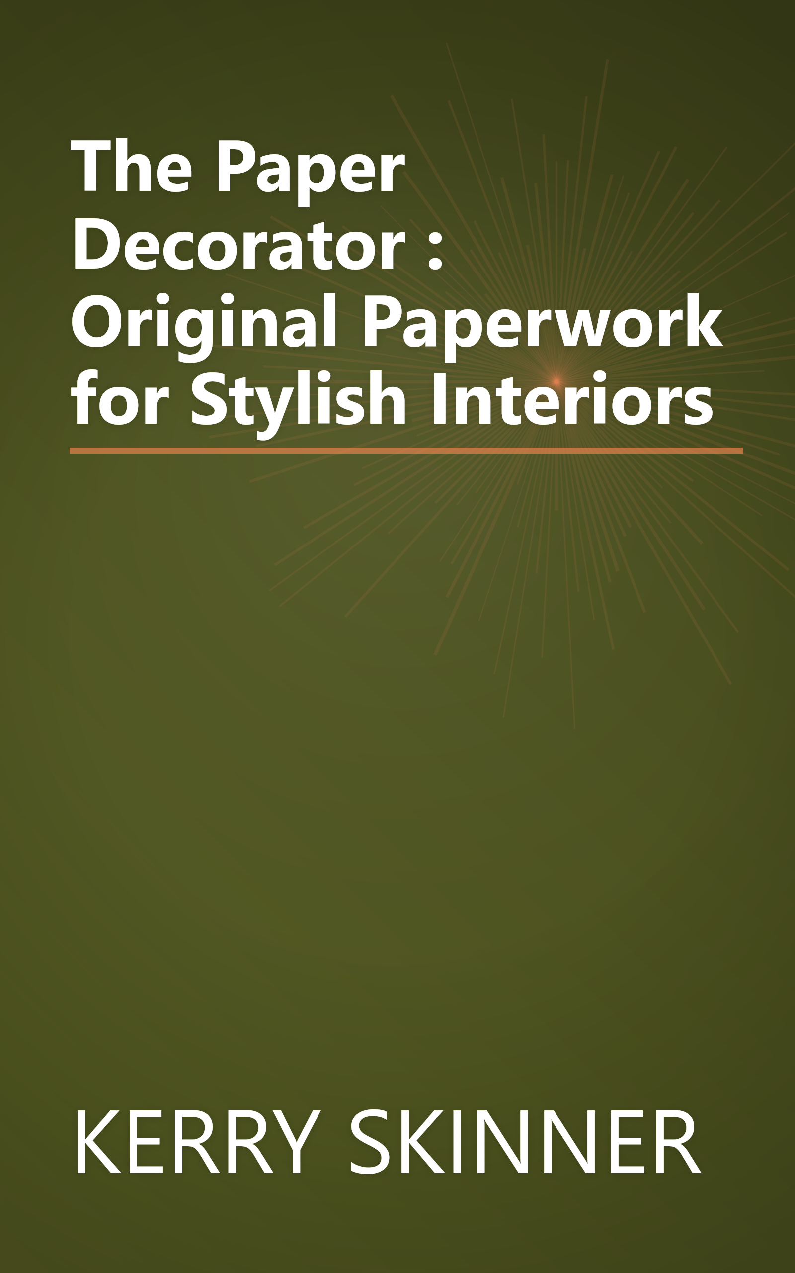 The Paper Decorator : Original Paperwork for Stylish Interiors book cover