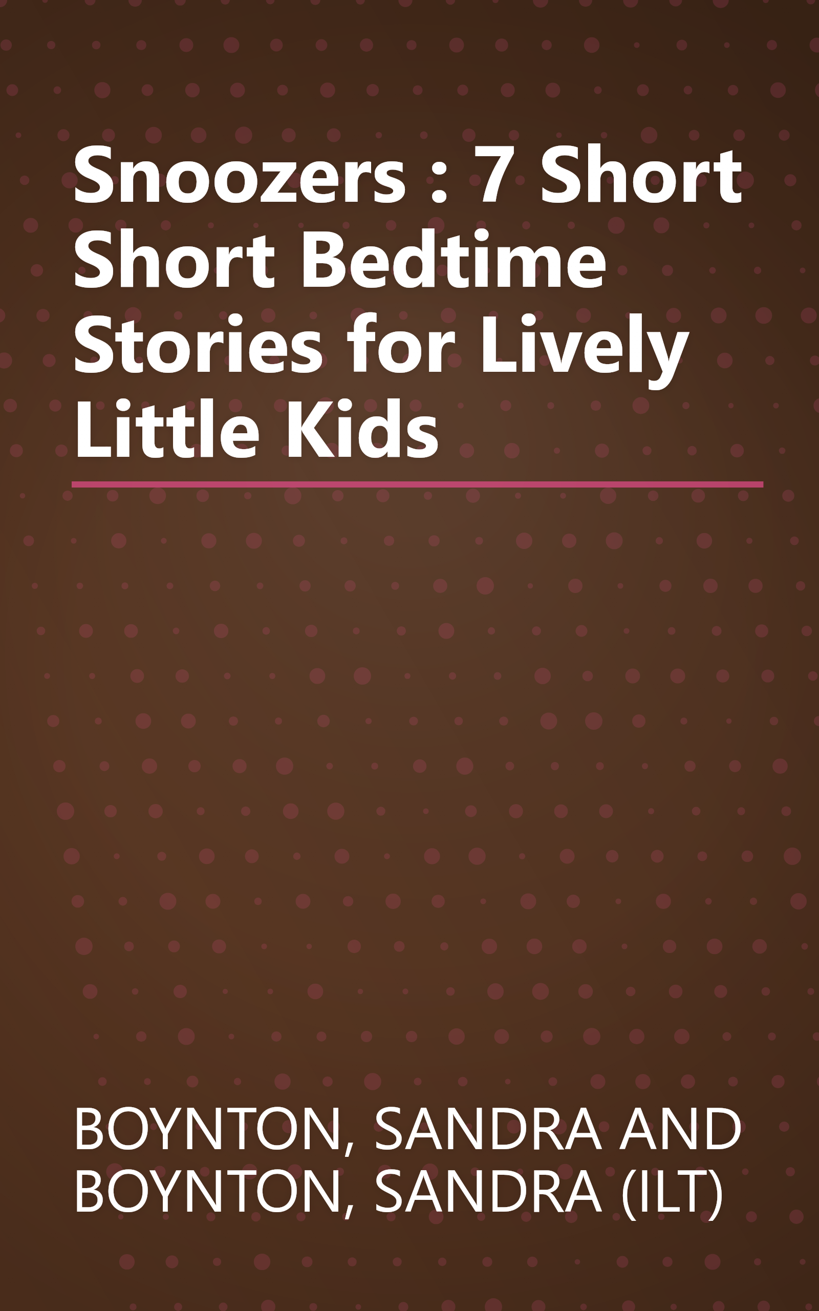 Snoozers : 7 Short Short Bedtime Stories for Lively Little Kids book cover