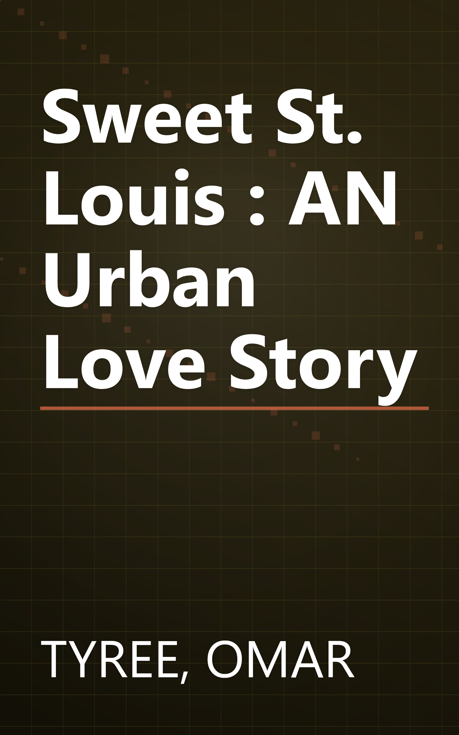Sweet St. Louis : AN Urban Love Story book cover