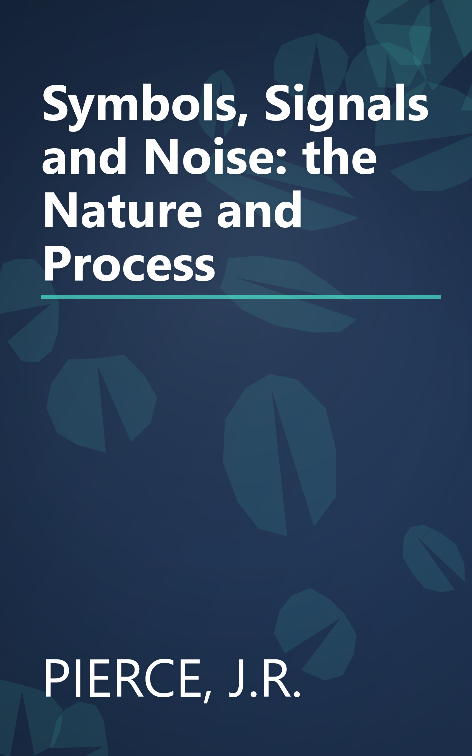 Symbols, Signals and Noise: the Nature and Process book cover