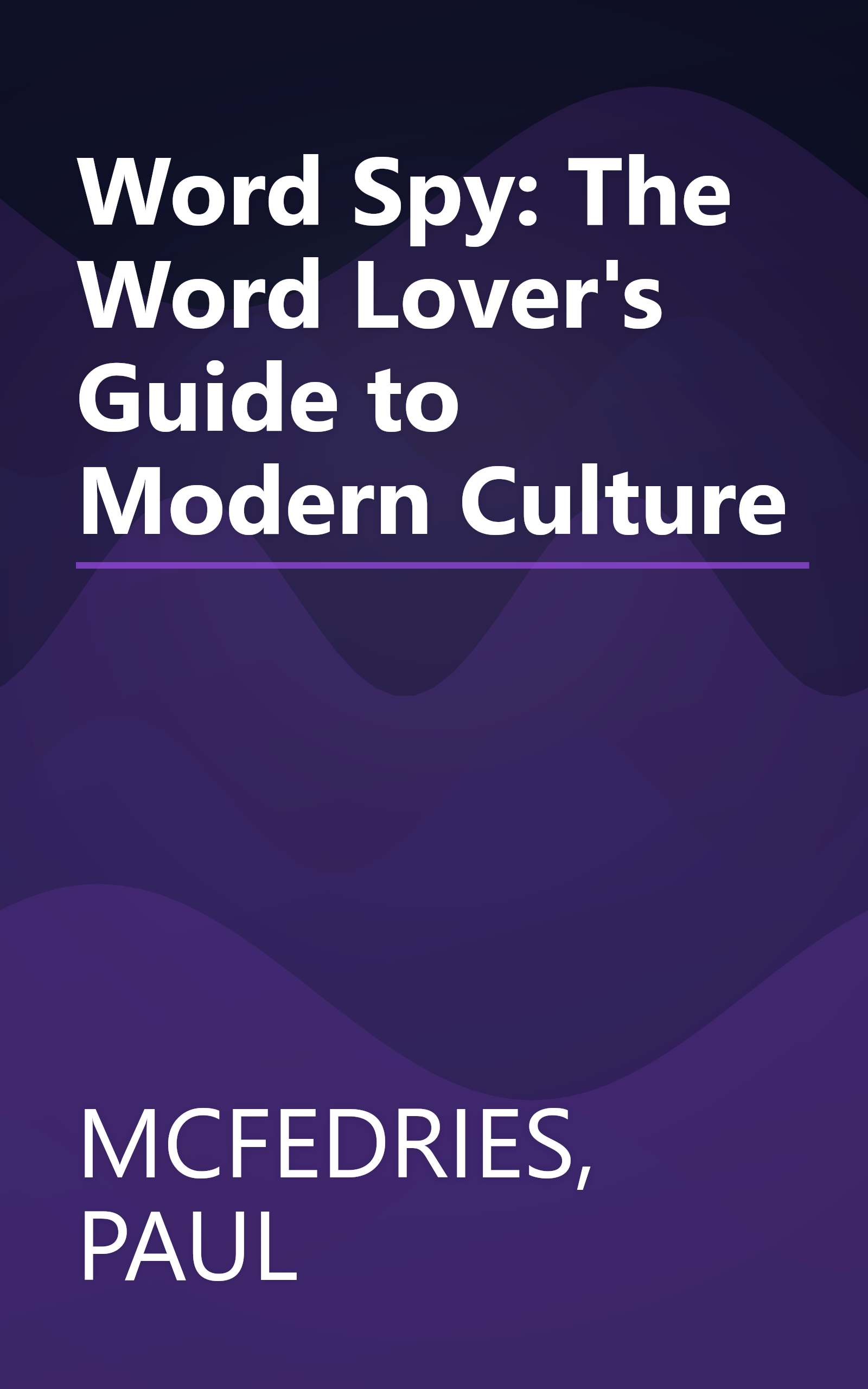 Word Spy: The Word Lover's Guide to Modern Culture book cover