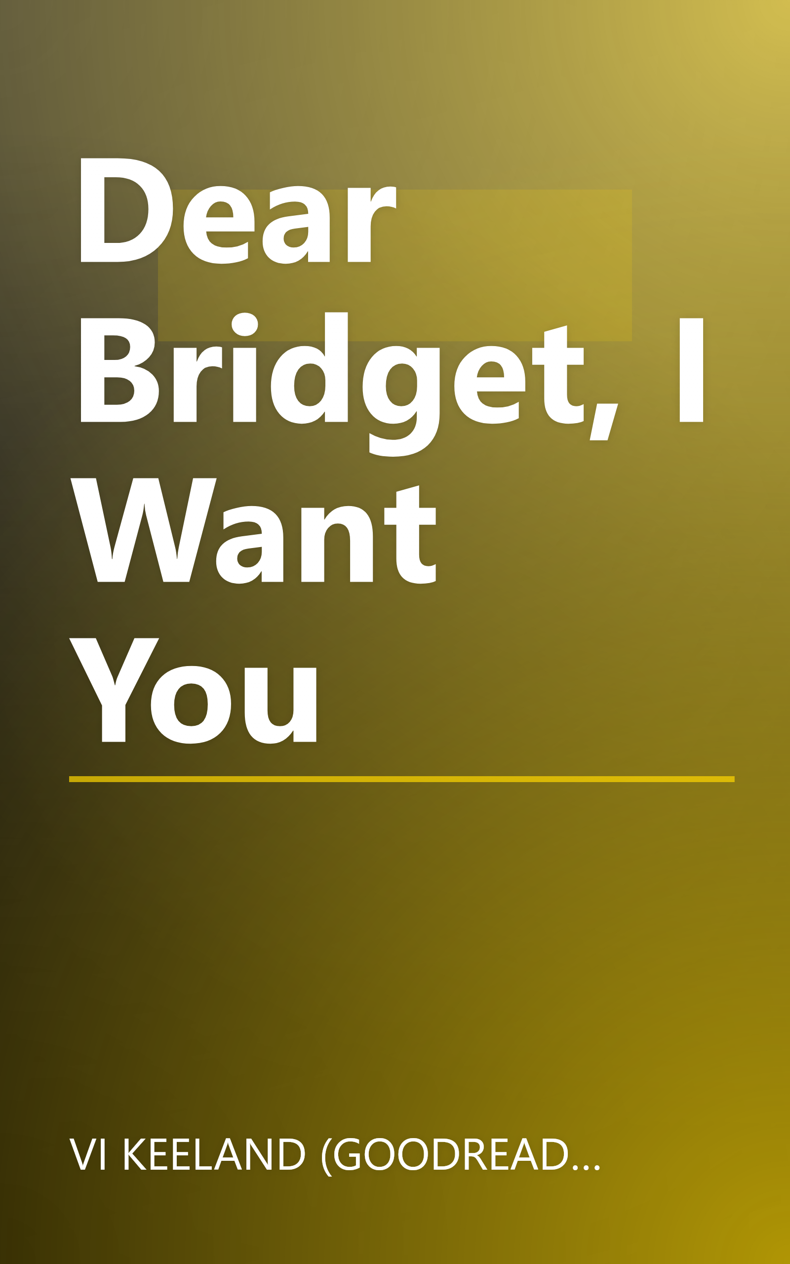Dear Bridget, I Want You book cover