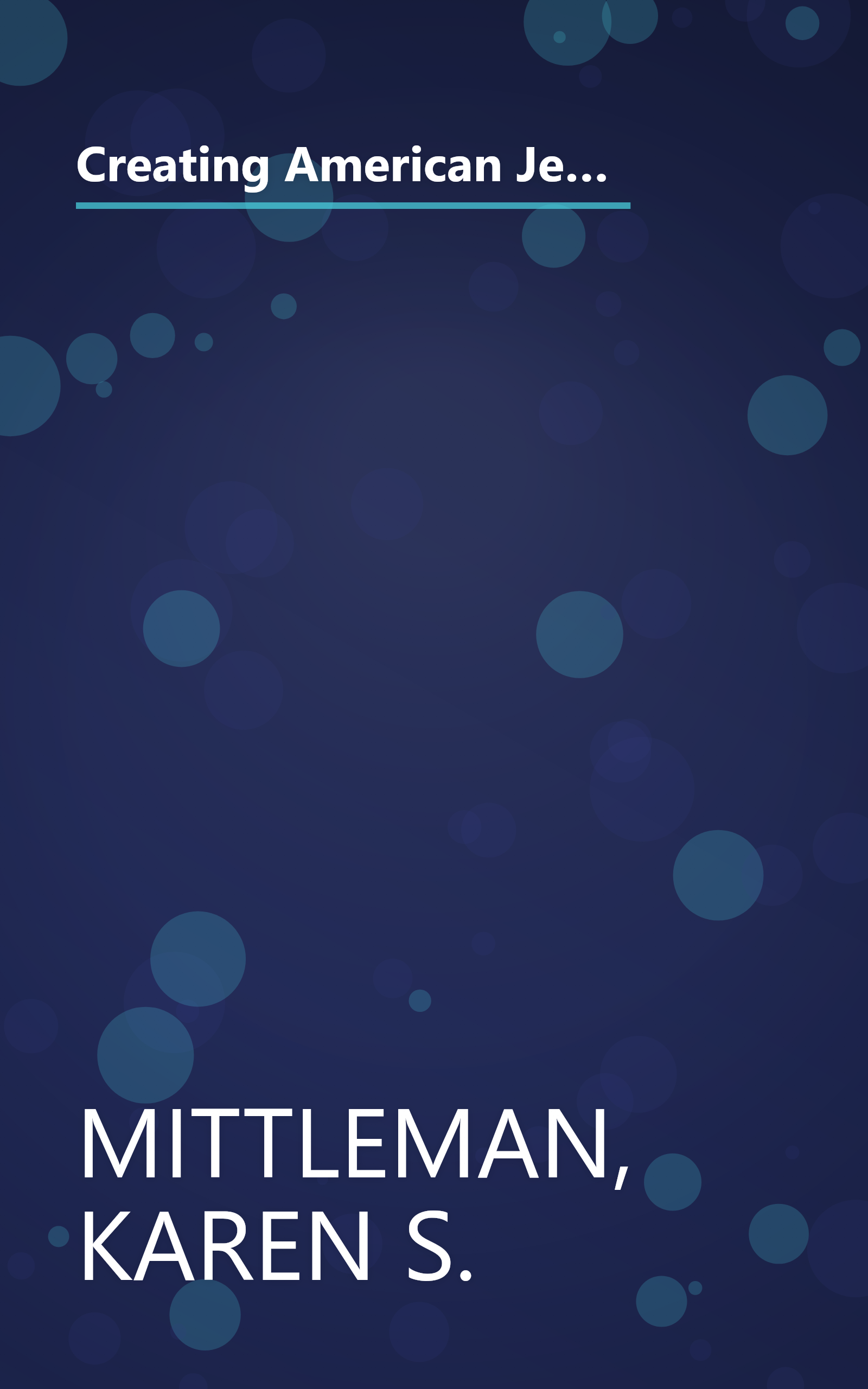 Creating American Jews: Historical Conversations about Identity (Brandeis Series in American Jewish History, Culture, and Life) book cover