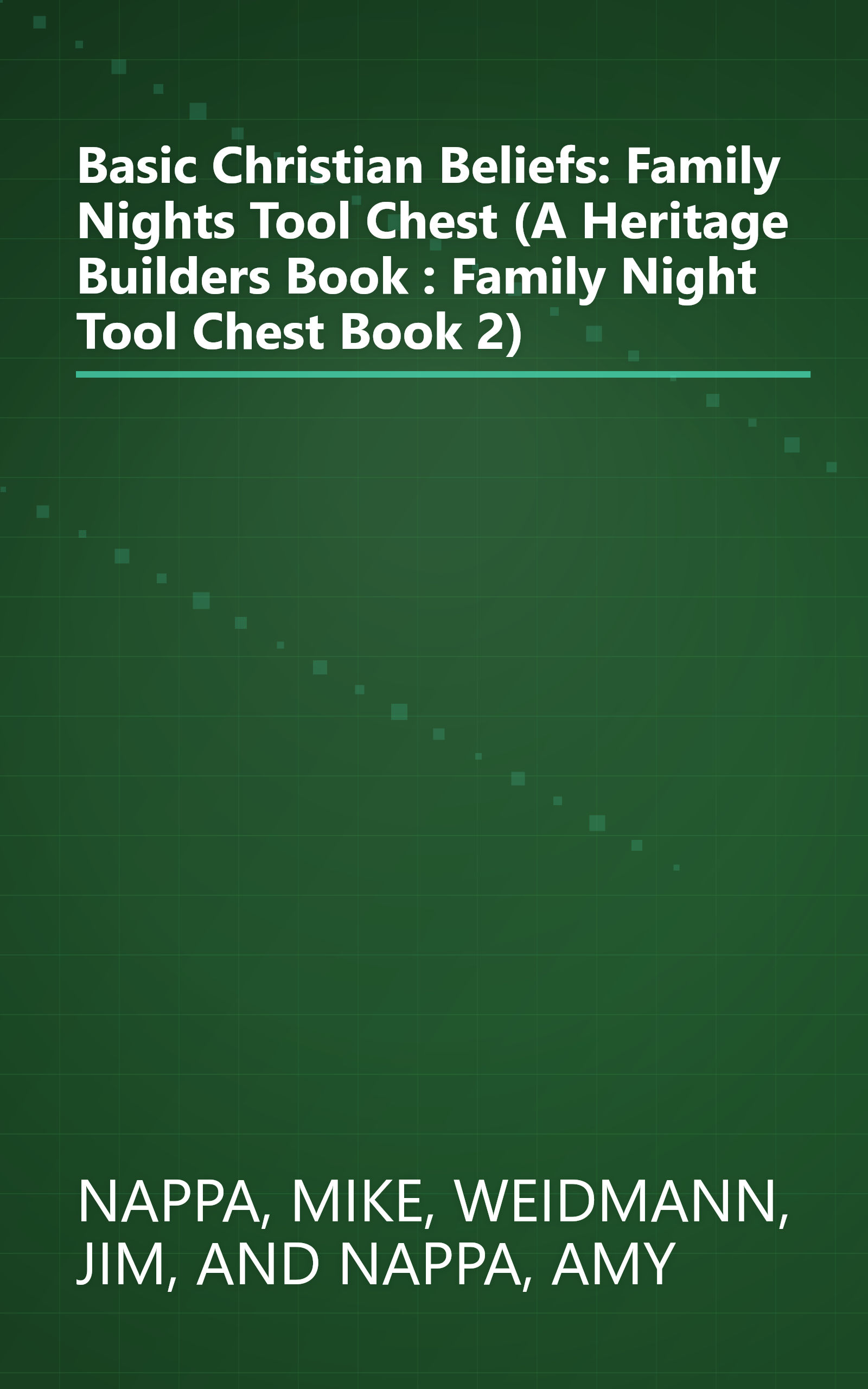 Basic Christian Beliefs: Family Nights Tool Chest (A Heritage Builders Book : Family Night Tool Chest Book 2) book cover