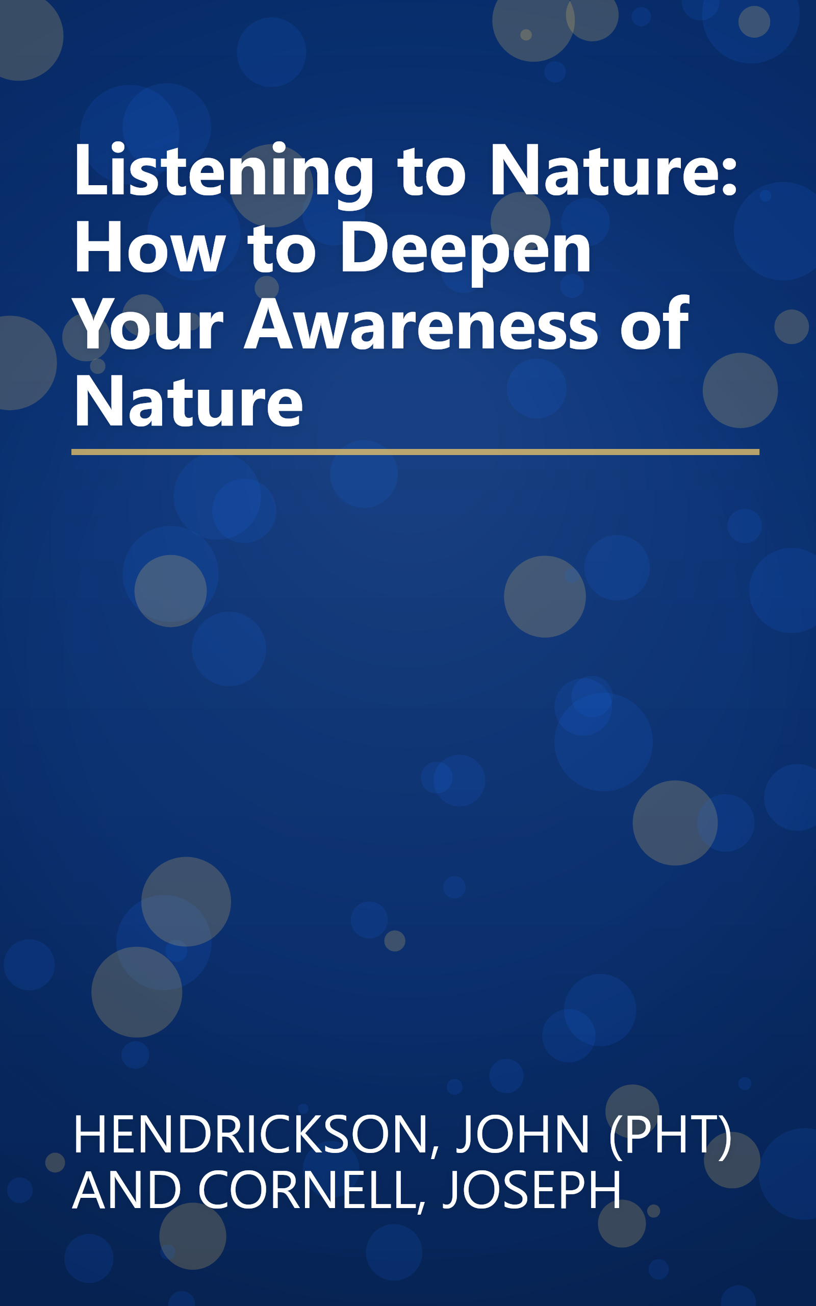 Listening to Nature: How to Deepen Your Awareness of Nature book cover