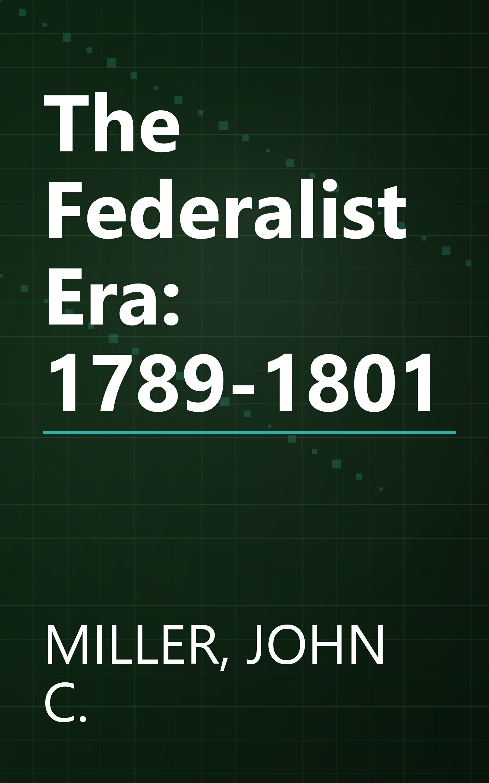 The Federalist Era: 1789-1801 book cover