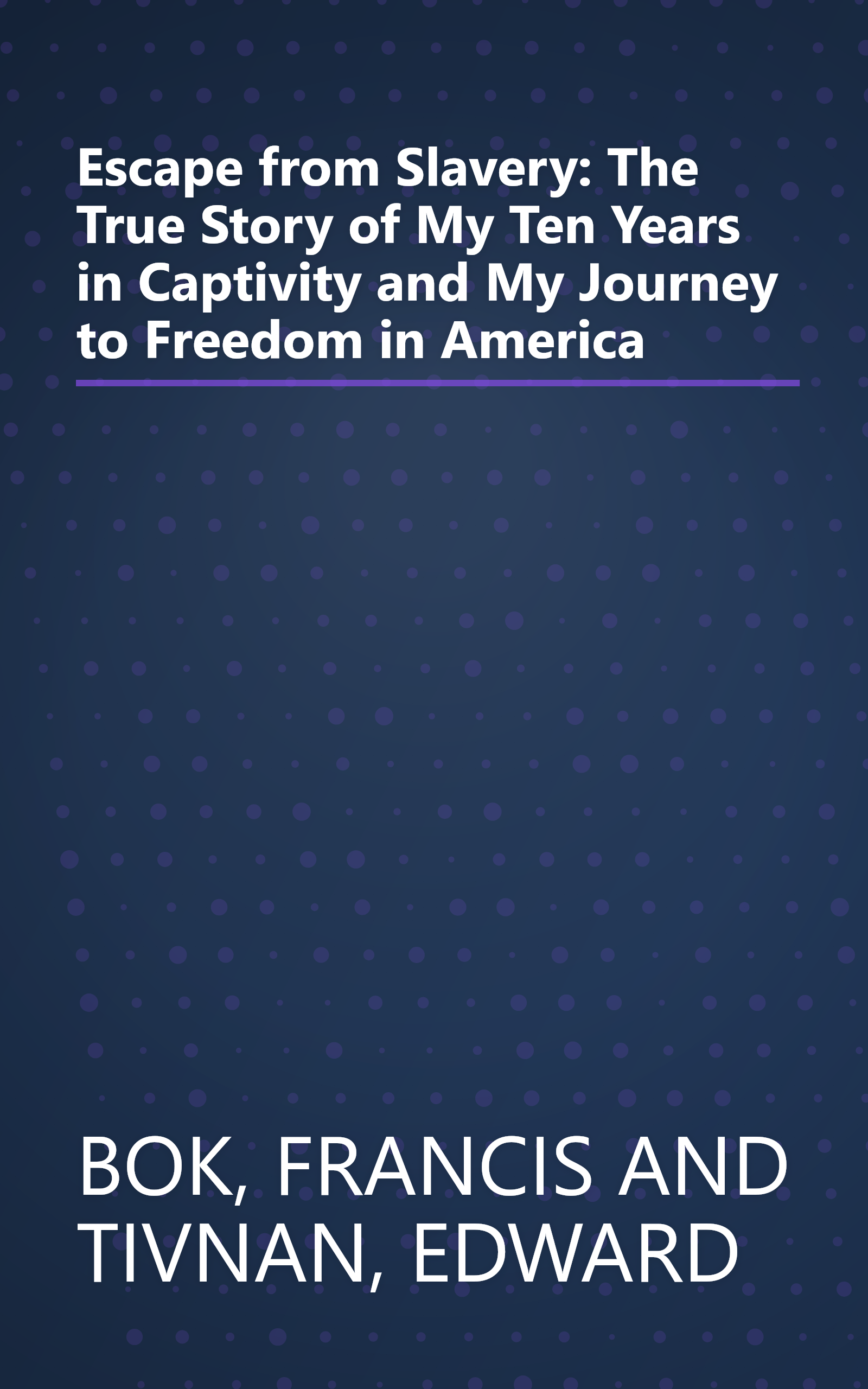 Escape from Slavery: The True Story of My Ten Years in Captivity and My Journey to Freedom in America book cover