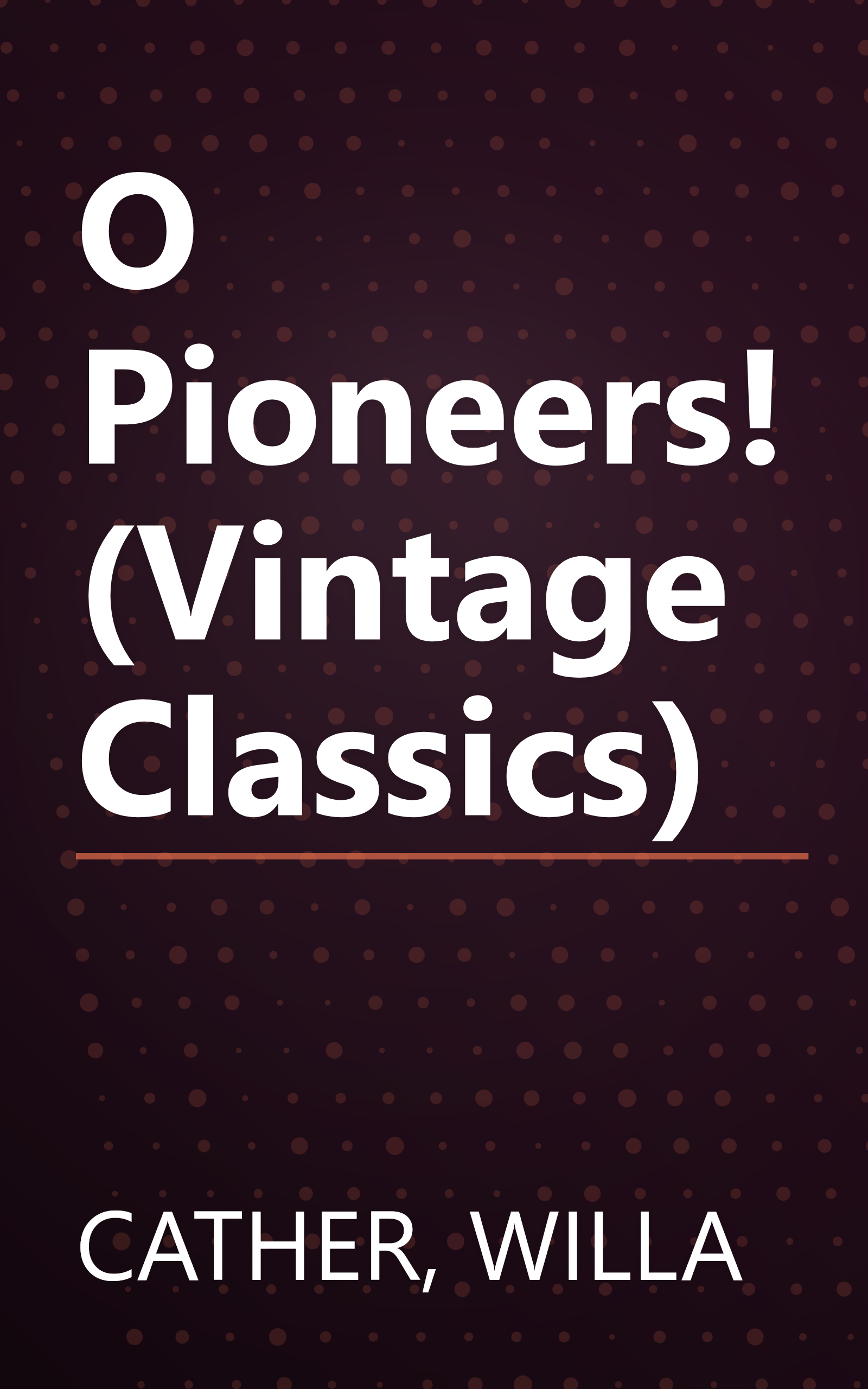 O Pioneers! (Vintage Classics) book cover