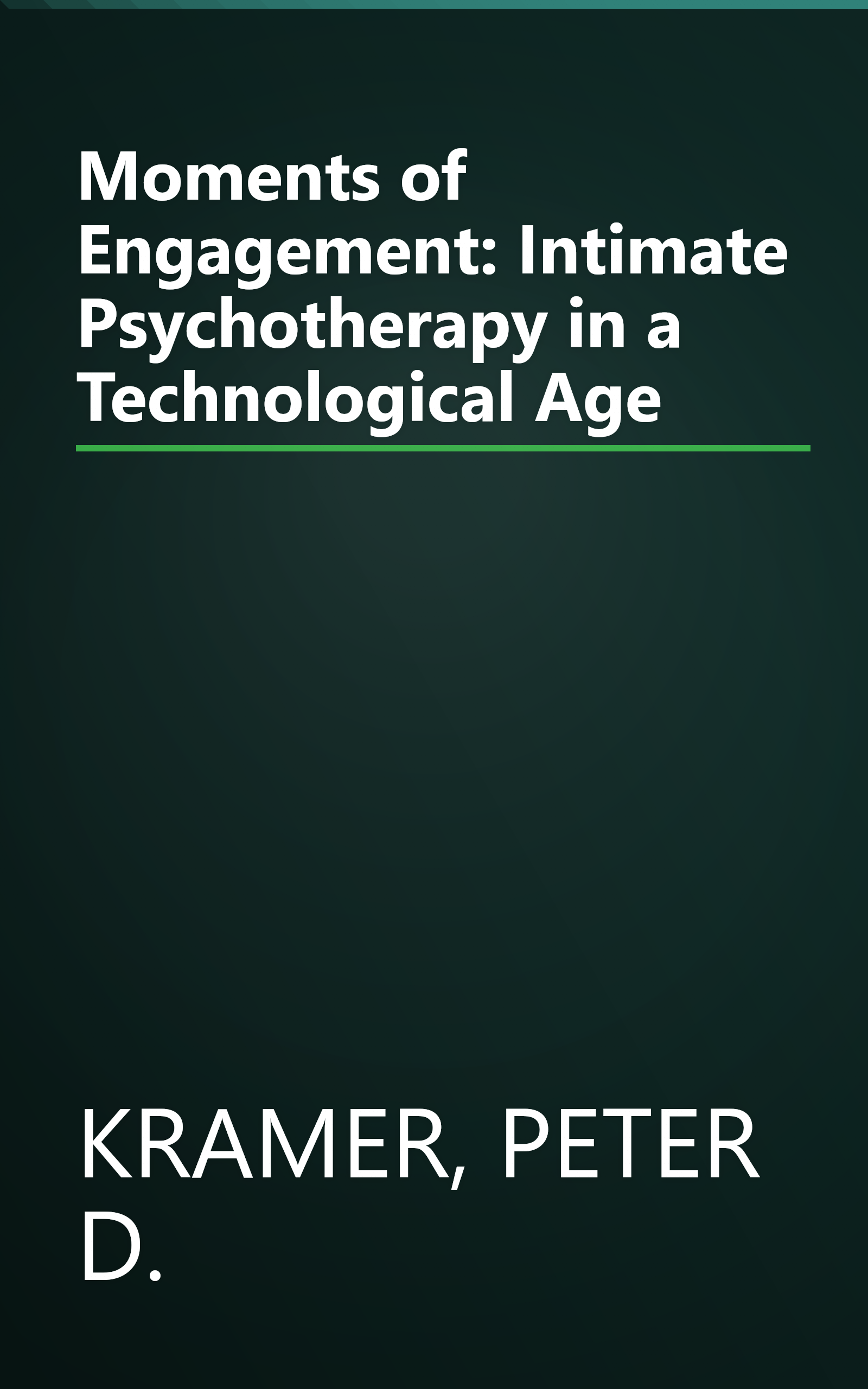 Moments of Engagement: Intimate Psychotherapy in a Technological Age book cover