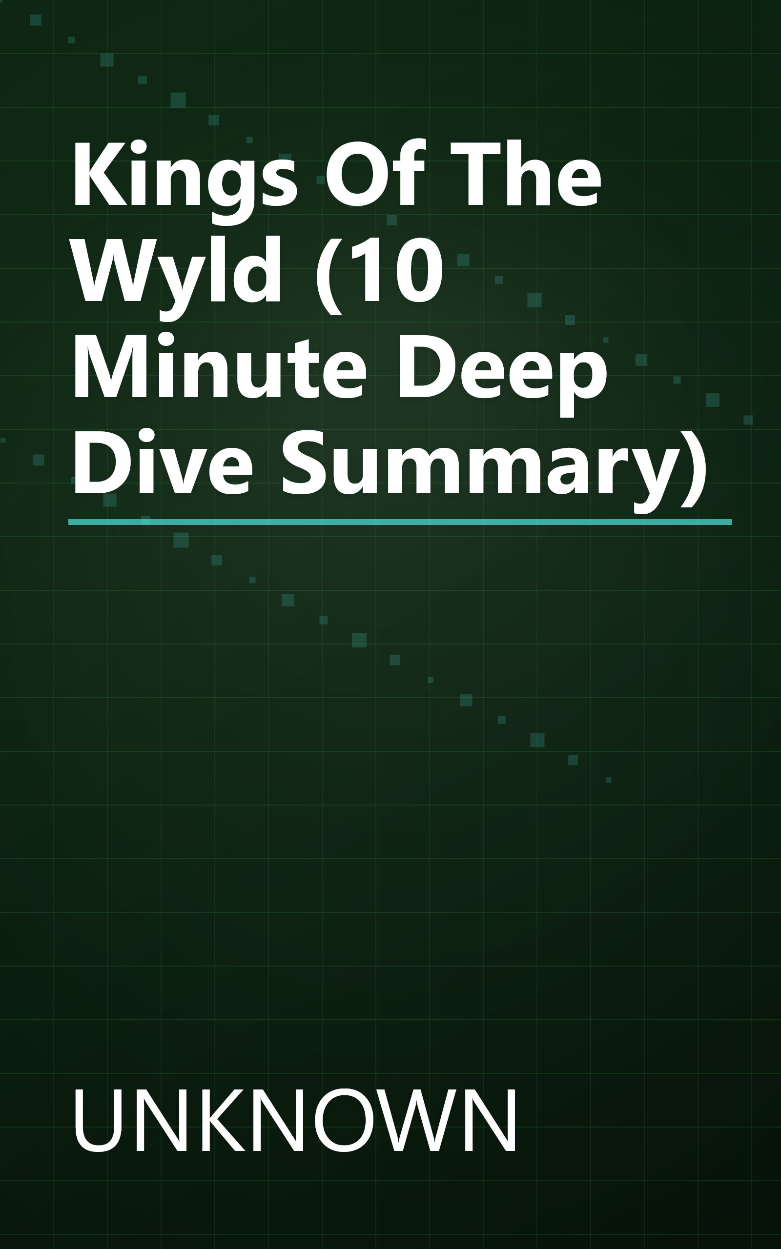 Kings Of The Wyld (10 Minute   Deep Dive Summary) book cover