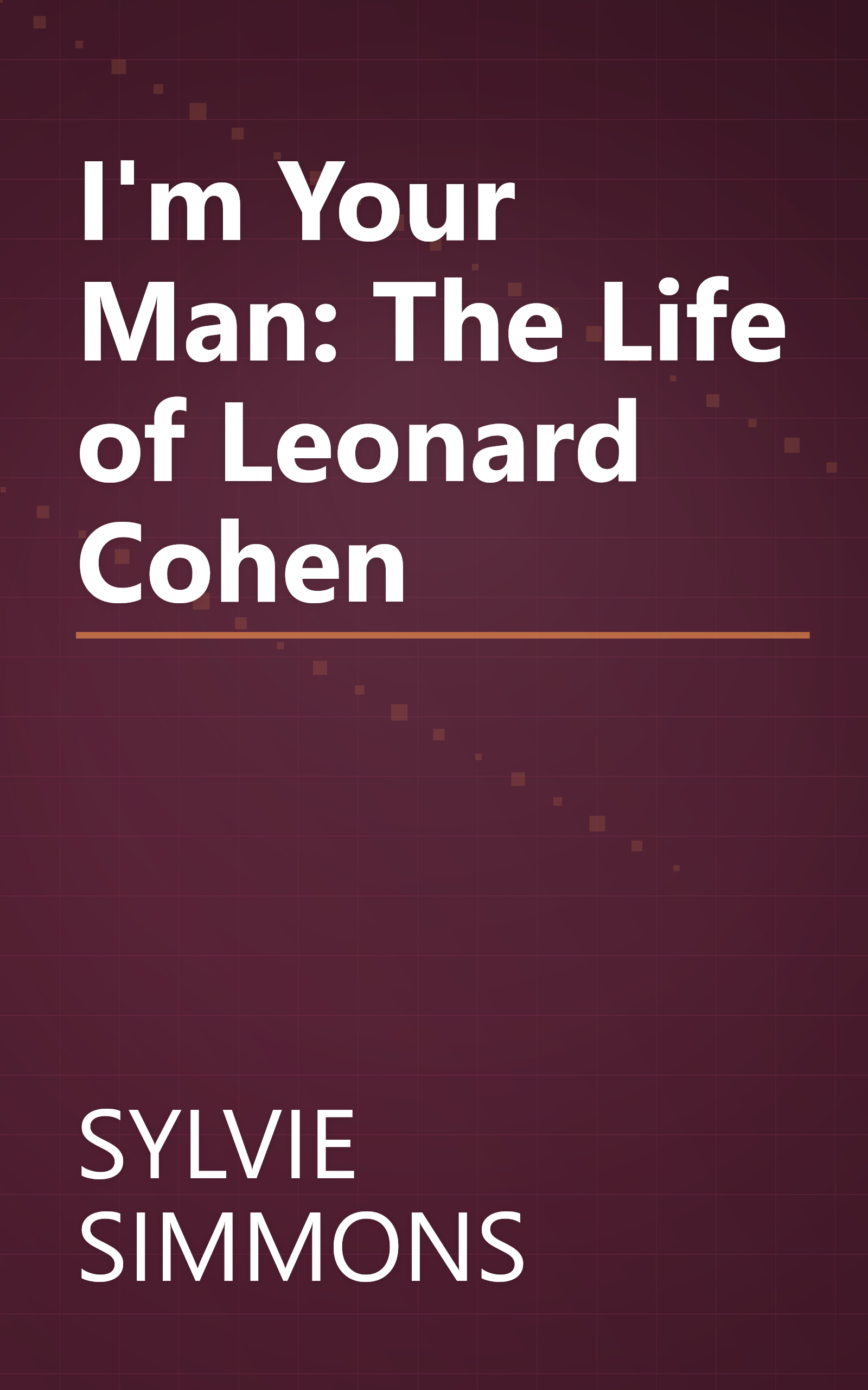 I'm Your Man: The Life of Leonard Cohen book cover