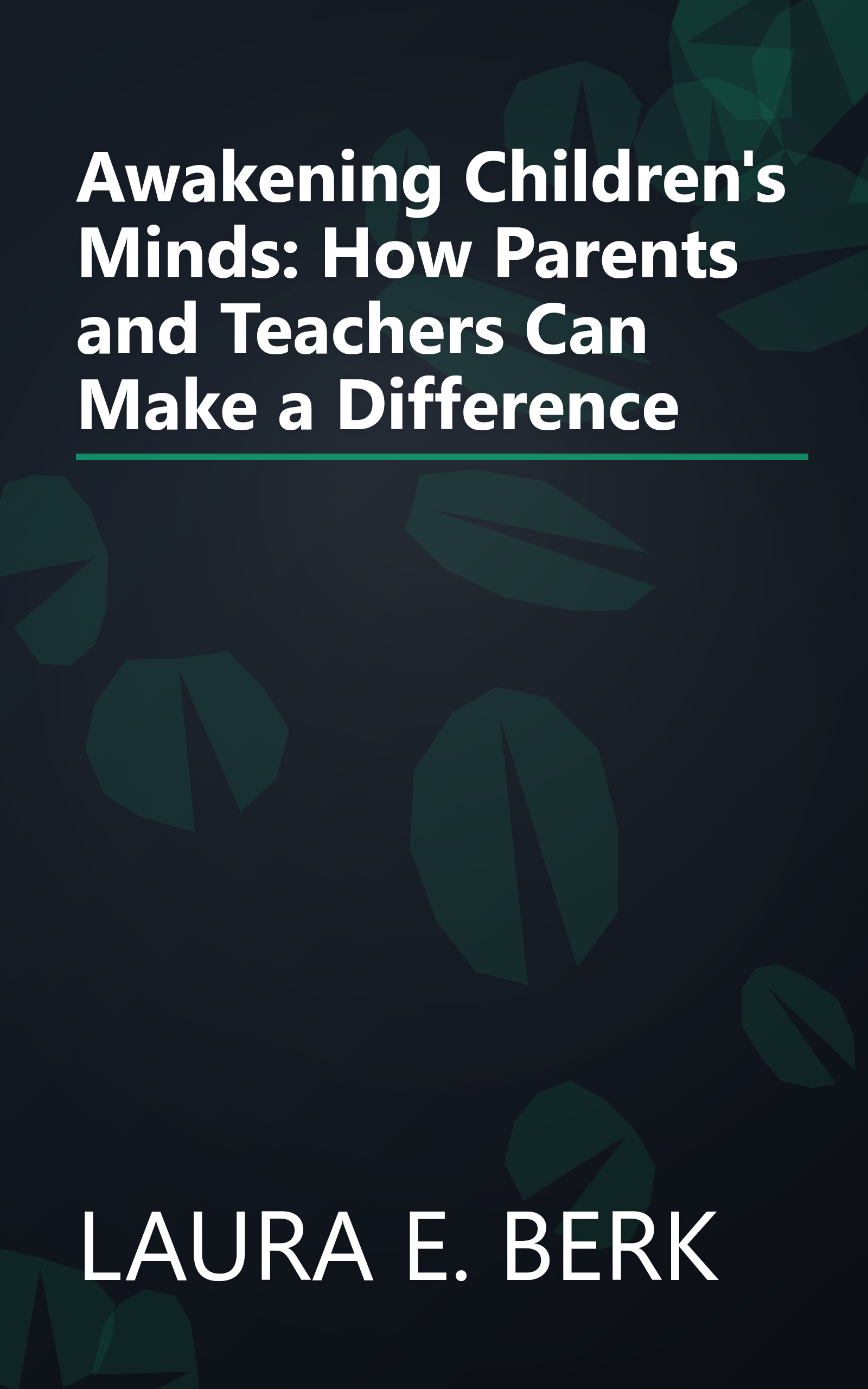Awakening Children's Minds: How Parents and Teachers Can Make a Difference book cover