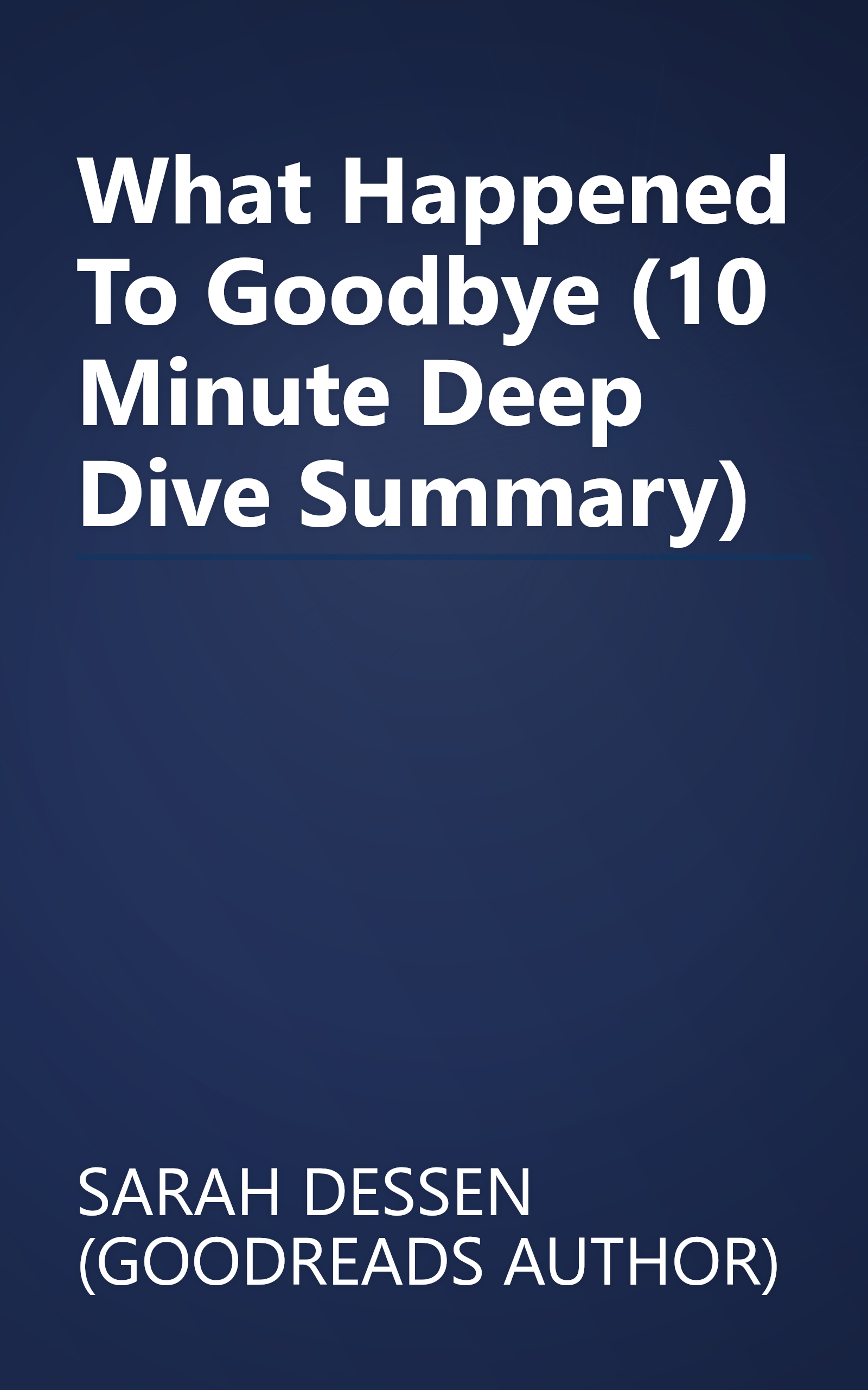 What Happened To Goodbye (10 Minute   Deep Dive Summary) book cover