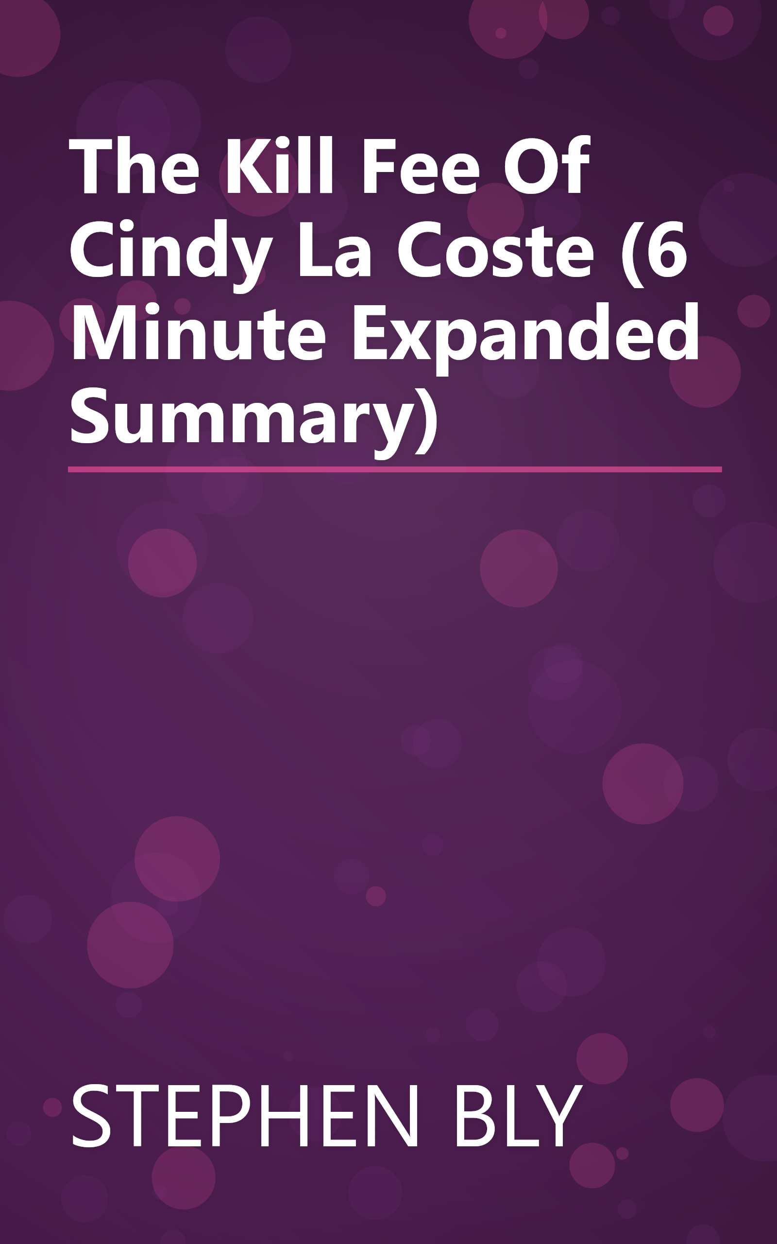 The Kill Fee Of Cindy La Coste (6 Minute   Expanded Summary) book cover