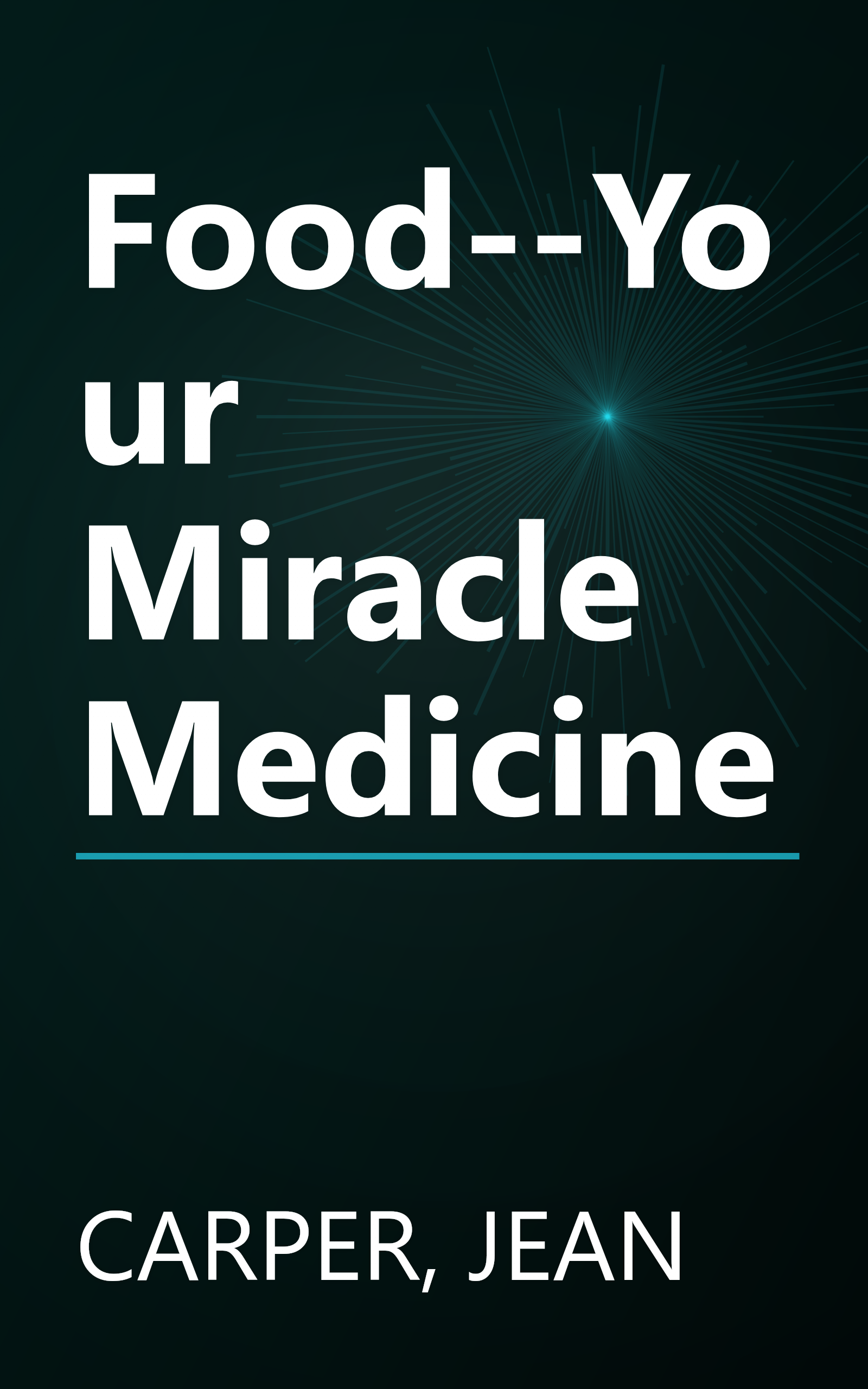 Food--Your Miracle Medicine book cover