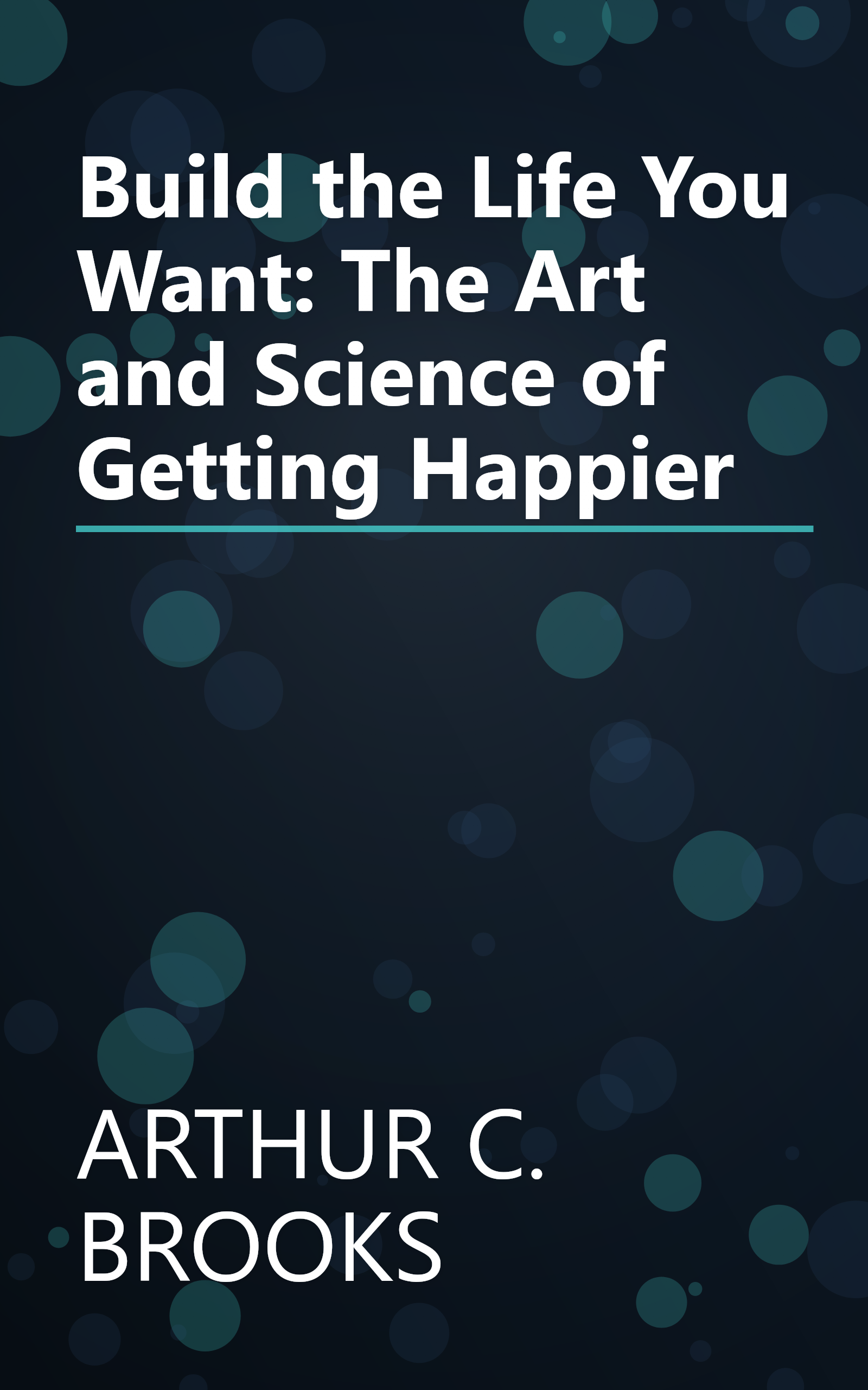 Build the Life You Want: The Art and Science of Getting Happier book cover