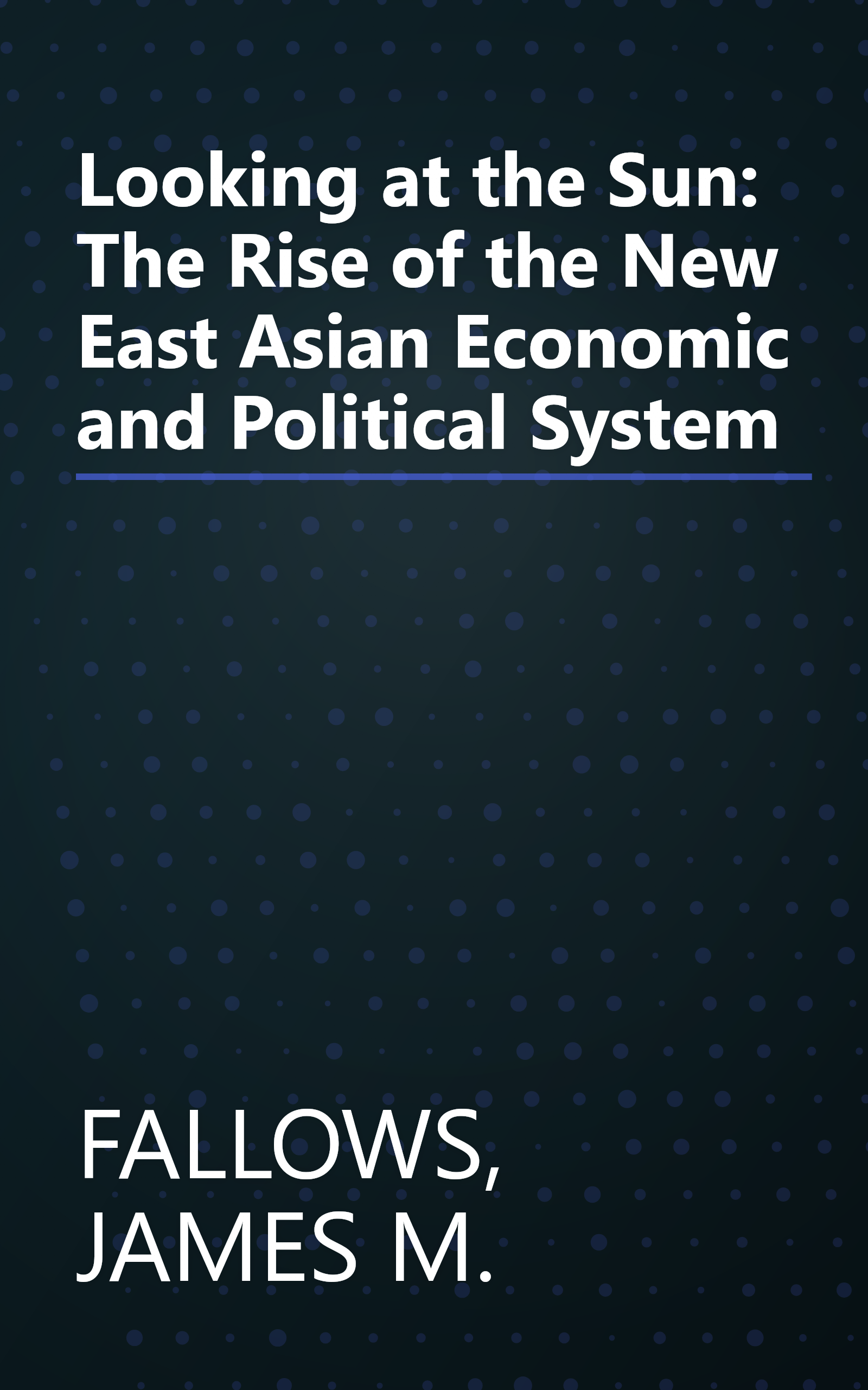 Looking at the Sun: The Rise of the New East Asian Economic and Political System book cover