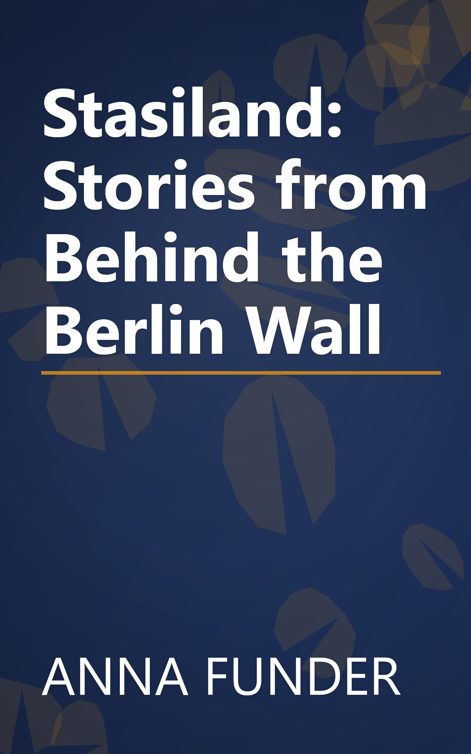 Stasiland: Stories from Behind the Berlin Wall book cover