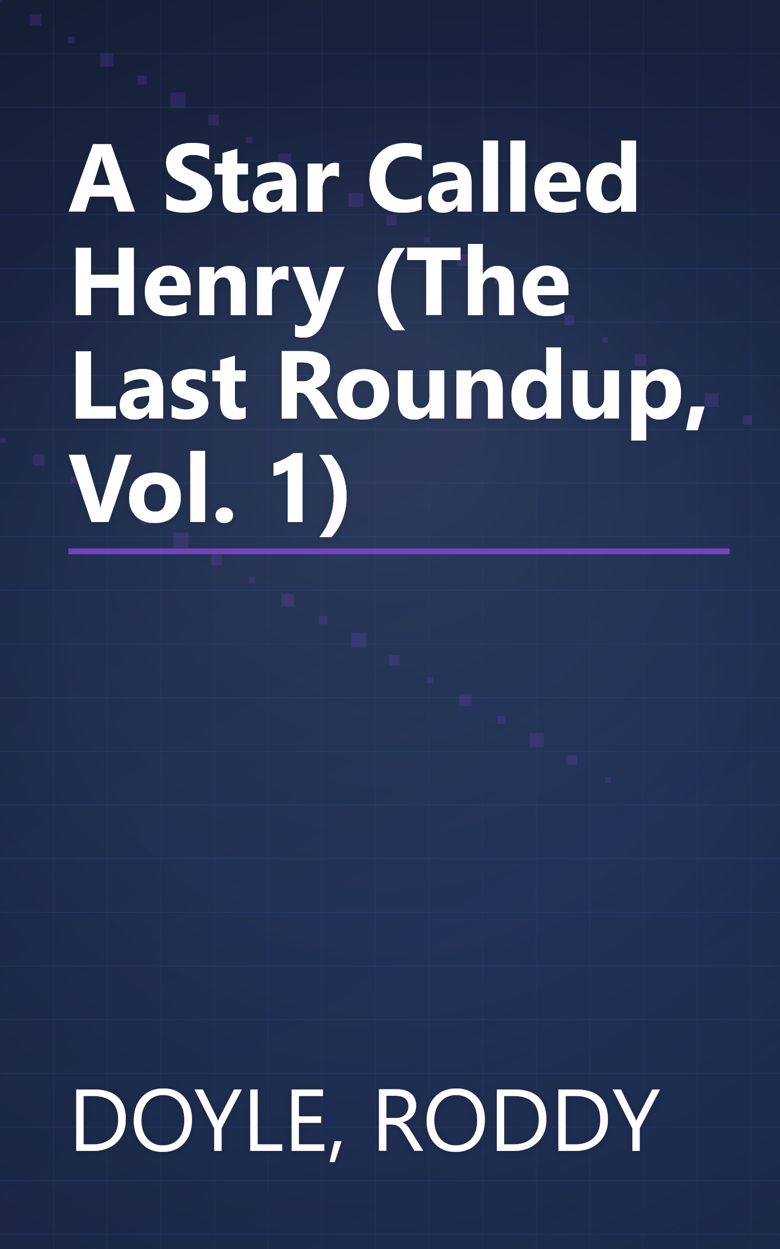 A Star Called Henry (The Last Roundup, Vol. 1) book cover