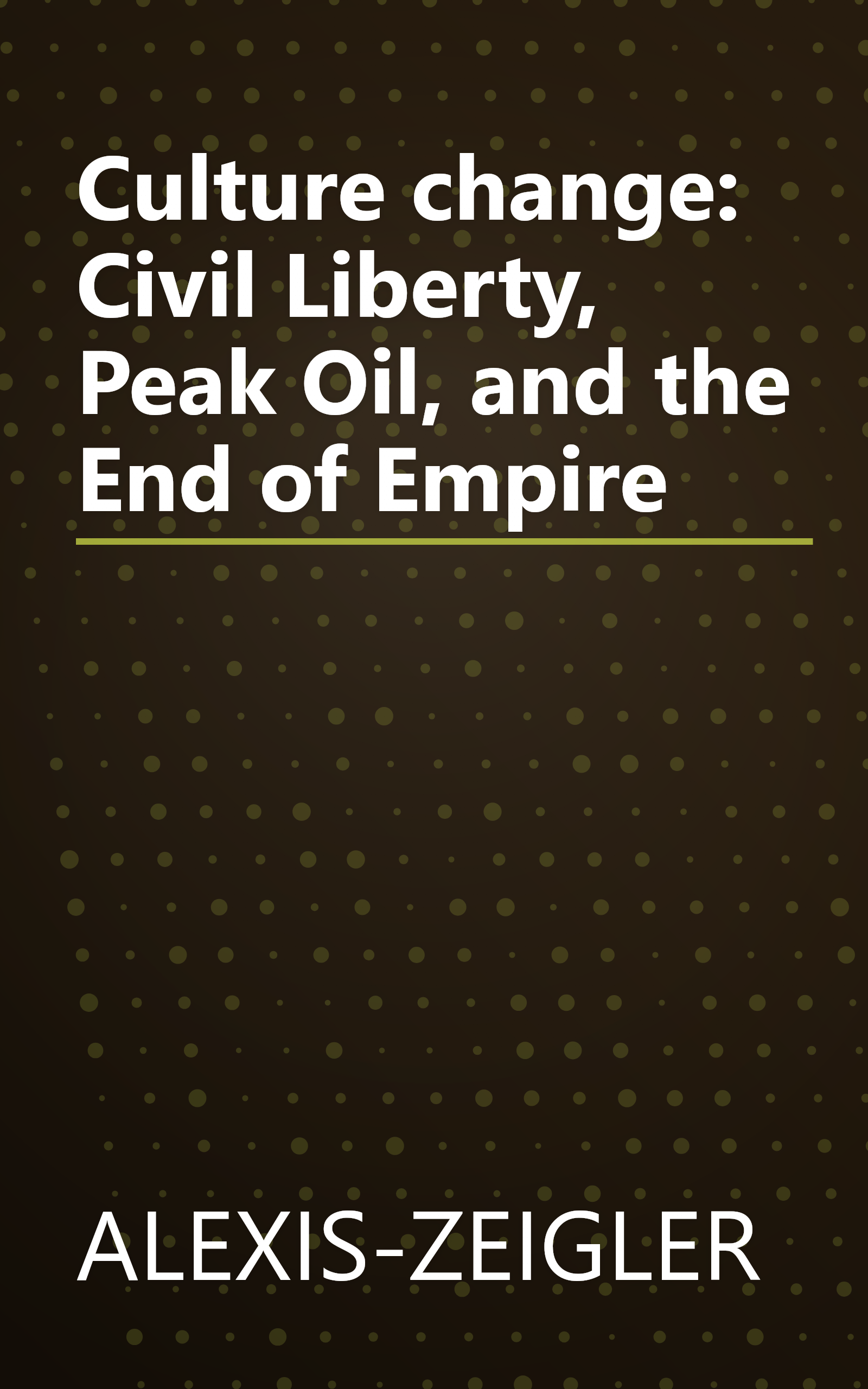 Culture change: Civil Liberty, Peak Oil, and the End of Empire book cover