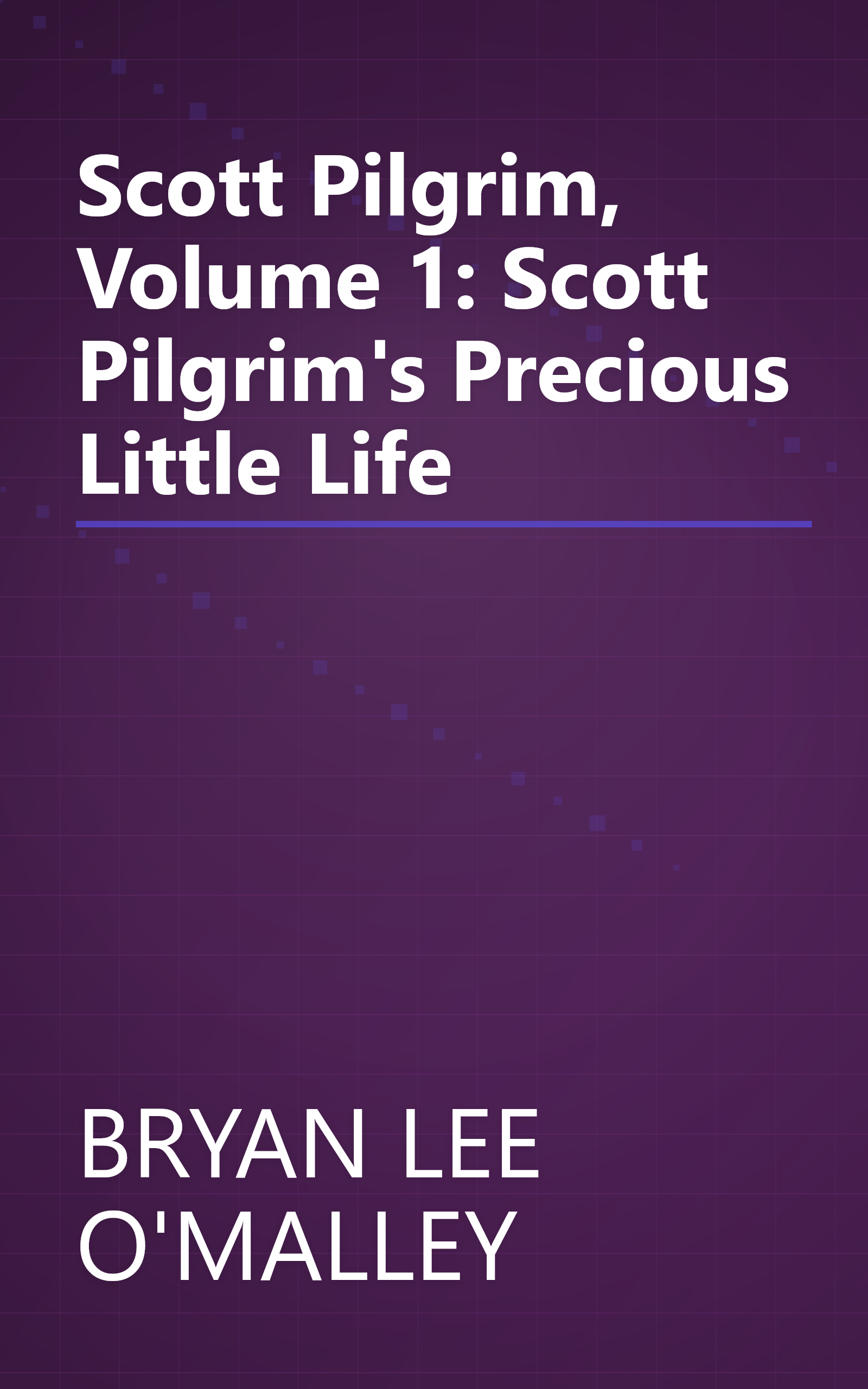 Scott Pilgrim, Volume 1: Scott Pilgrim's Precious Little Life book cover