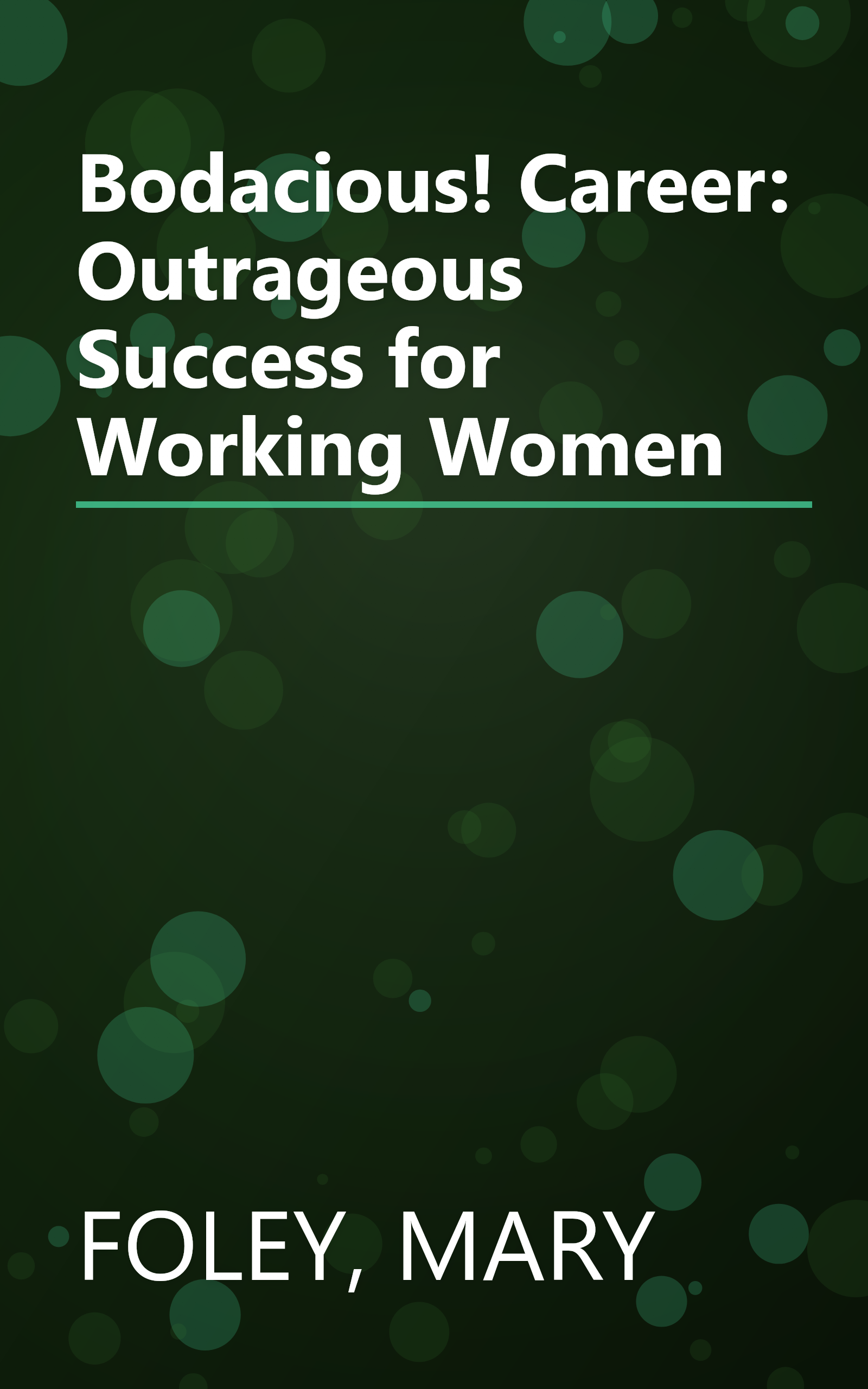 Bodacious! Career: Outrageous Success for Working Women book cover