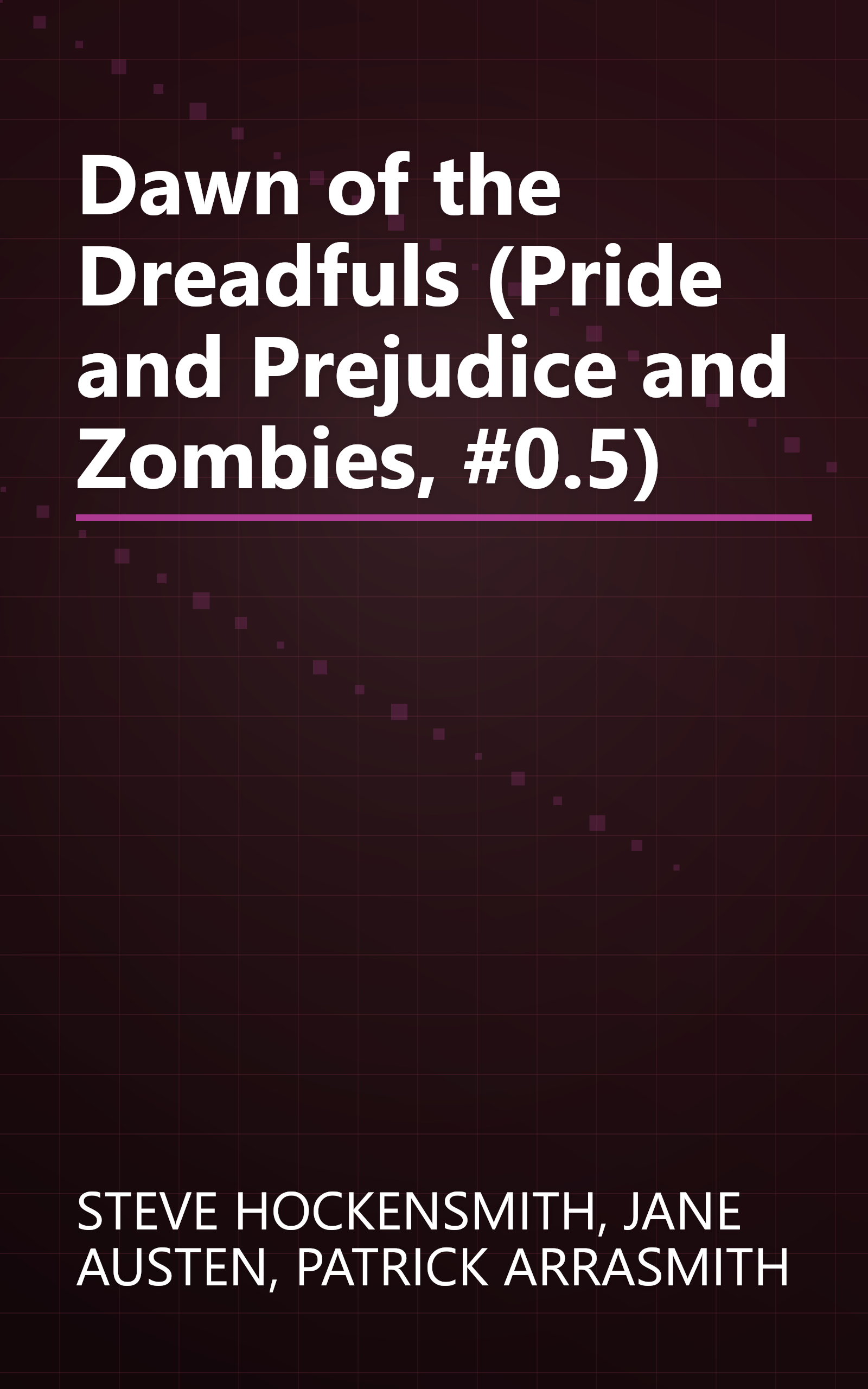 Dawn of the Dreadfuls (Pride and Prejudice and Zombies, #0.5) book cover