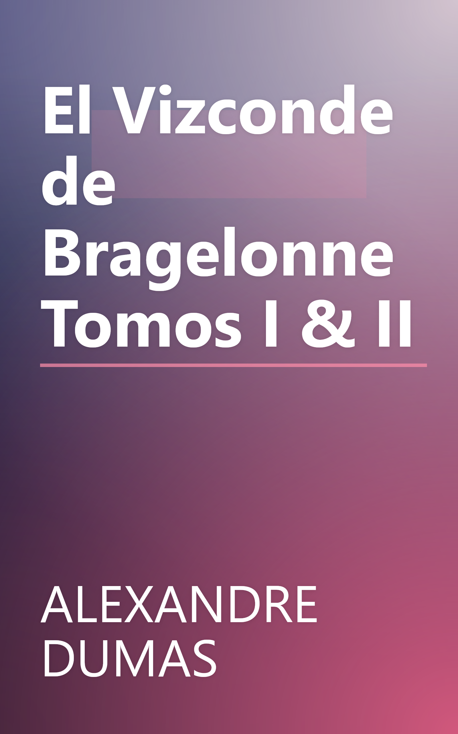 El Vizconde de Bragelonne Tomos I & II book cover