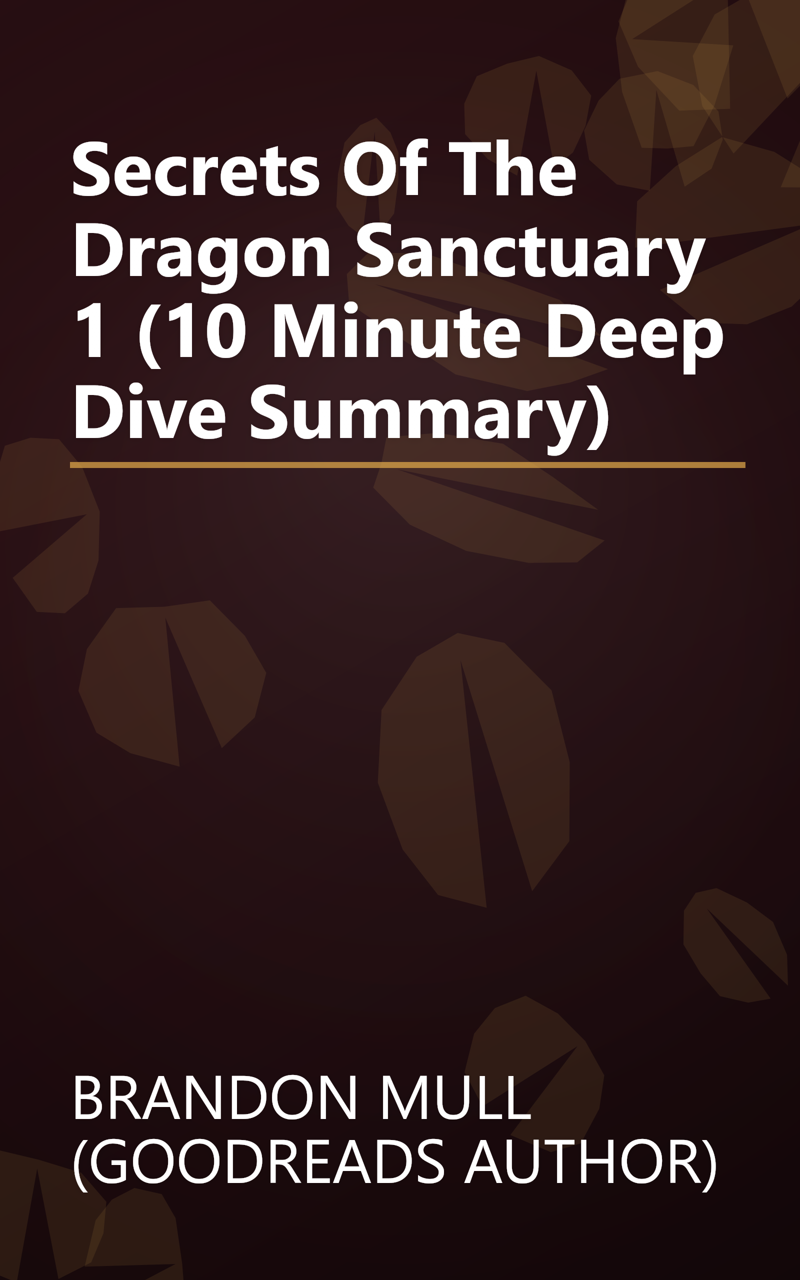 Secrets Of The Dragon Sanctuary 1 (10 Minute   Deep Dive Summary) book cover