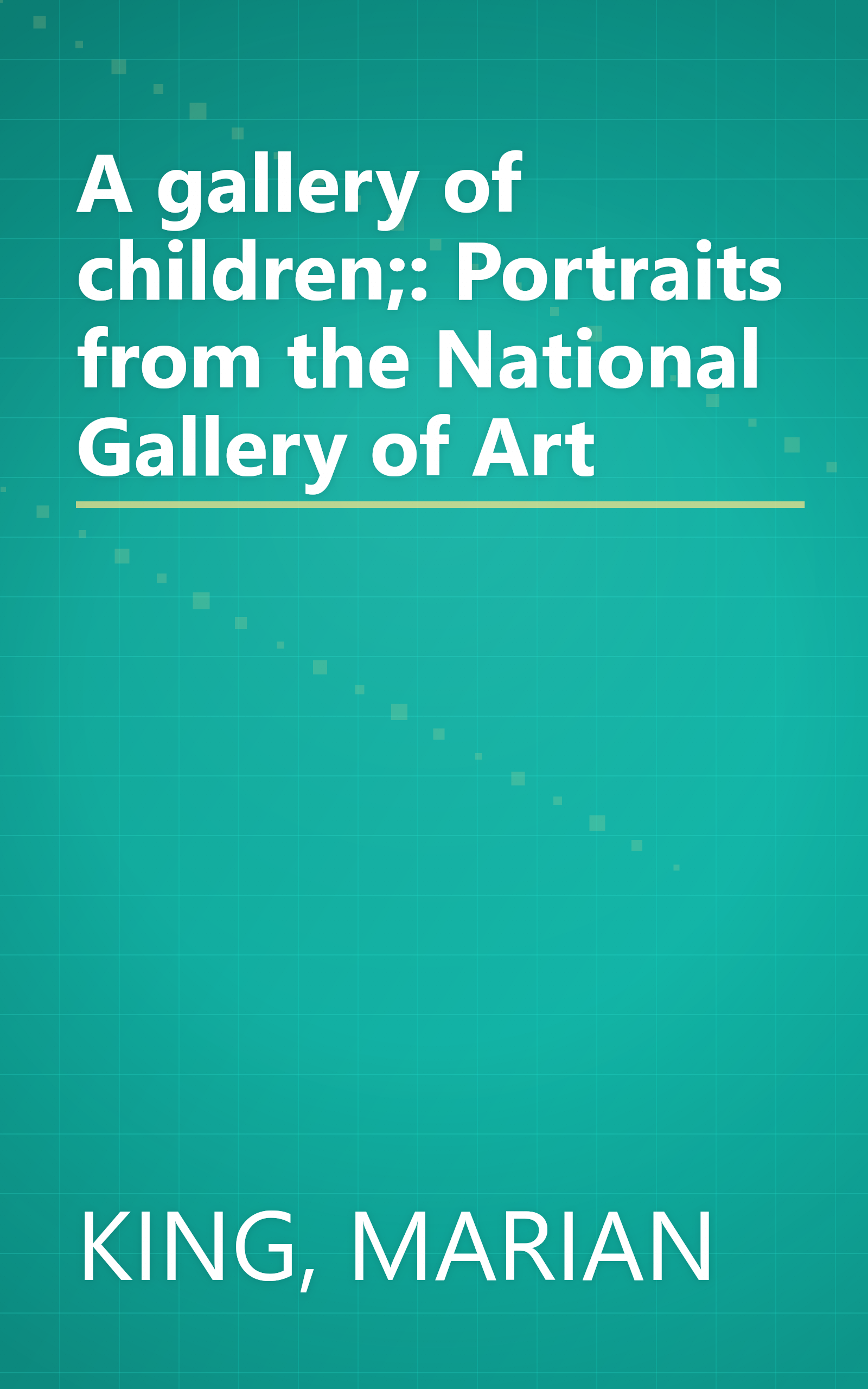 A gallery of children;: Portraits from the National Gallery of Art book cover