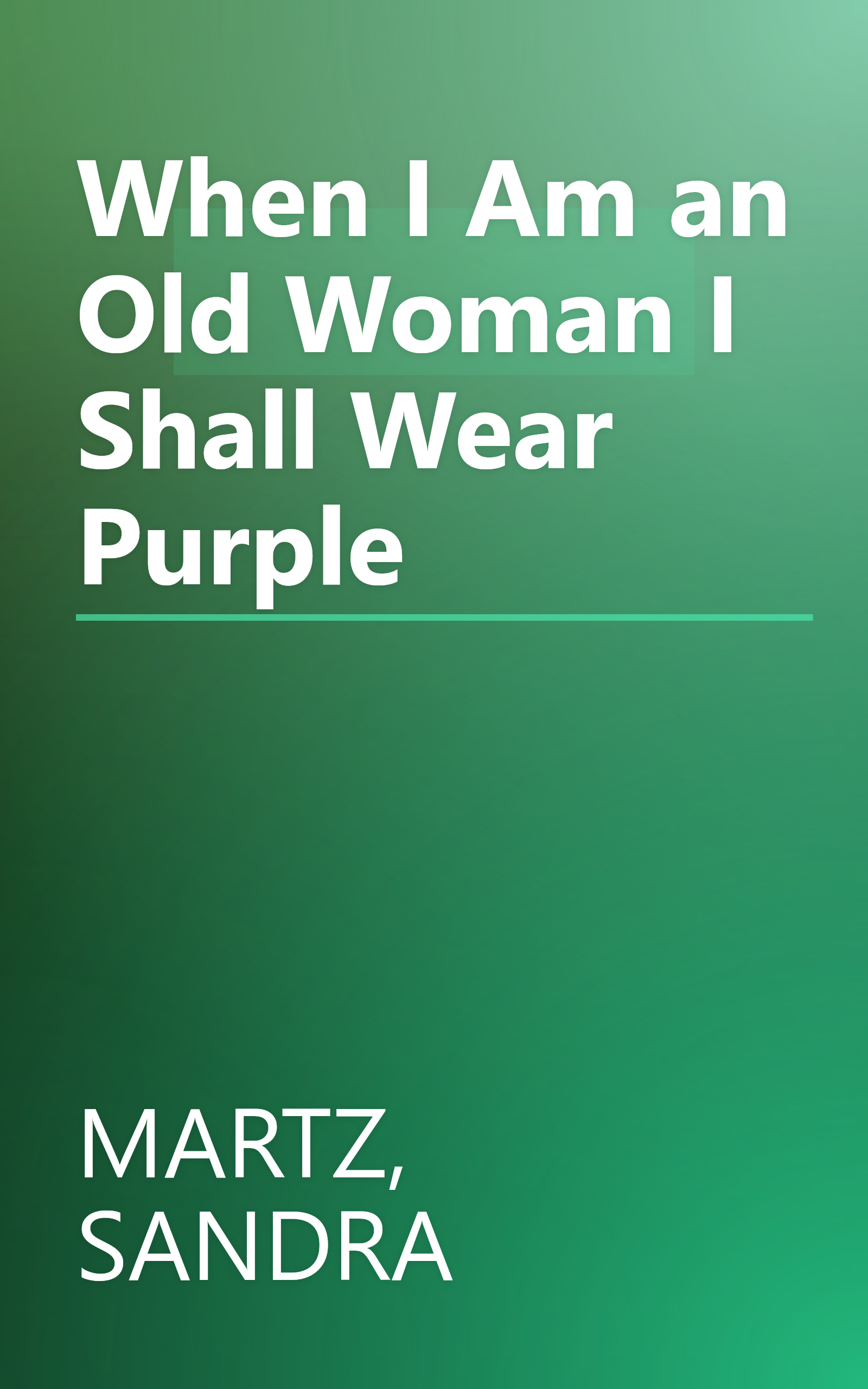 When I Am an Old Woman I Shall Wear Purple book cover