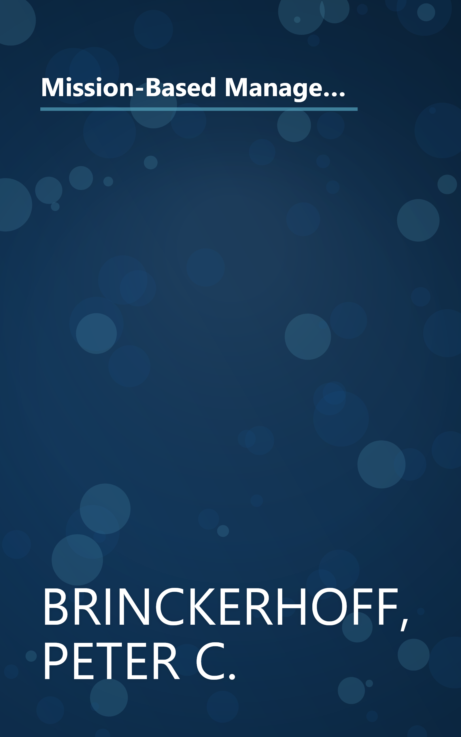 Mission-Based Management: Leading Your Not-For-Profit in the 21st Century (Wiley Nonprofit Law, Finance and Management Series) book cover