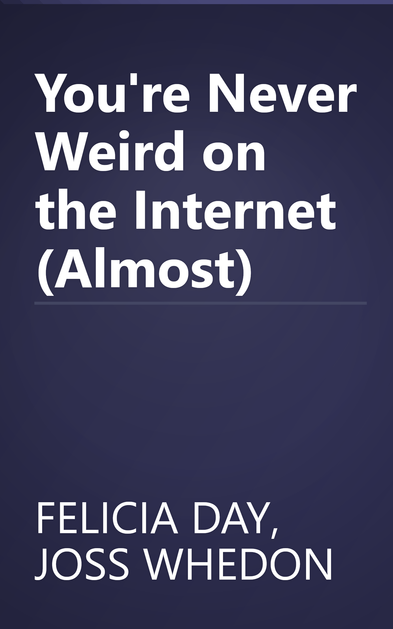 You're Never Weird on the Internet (Almost) book cover