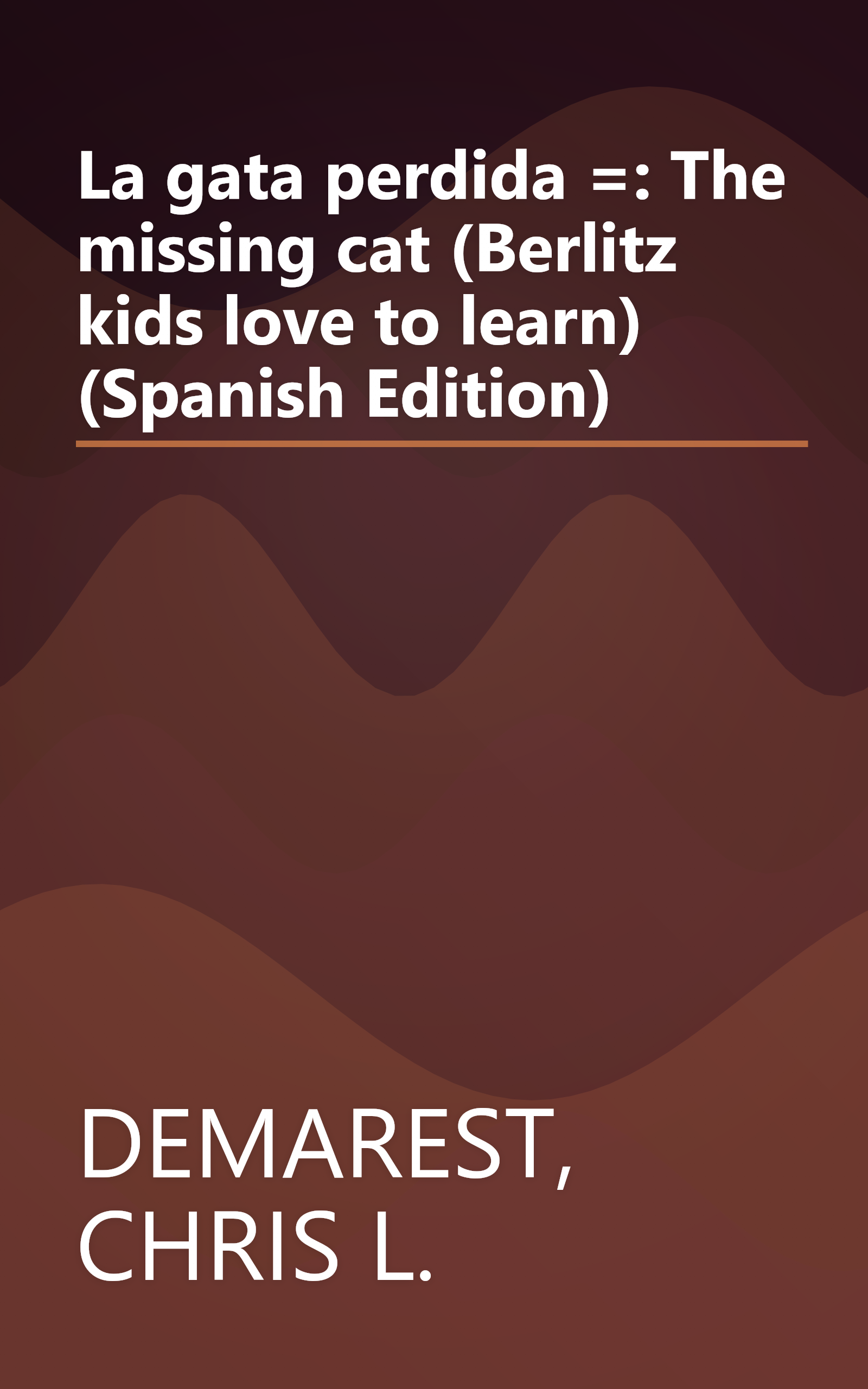 La gata perdida =: The missing cat (Berlitz kids love to learn) (Spanish Edition) book cover