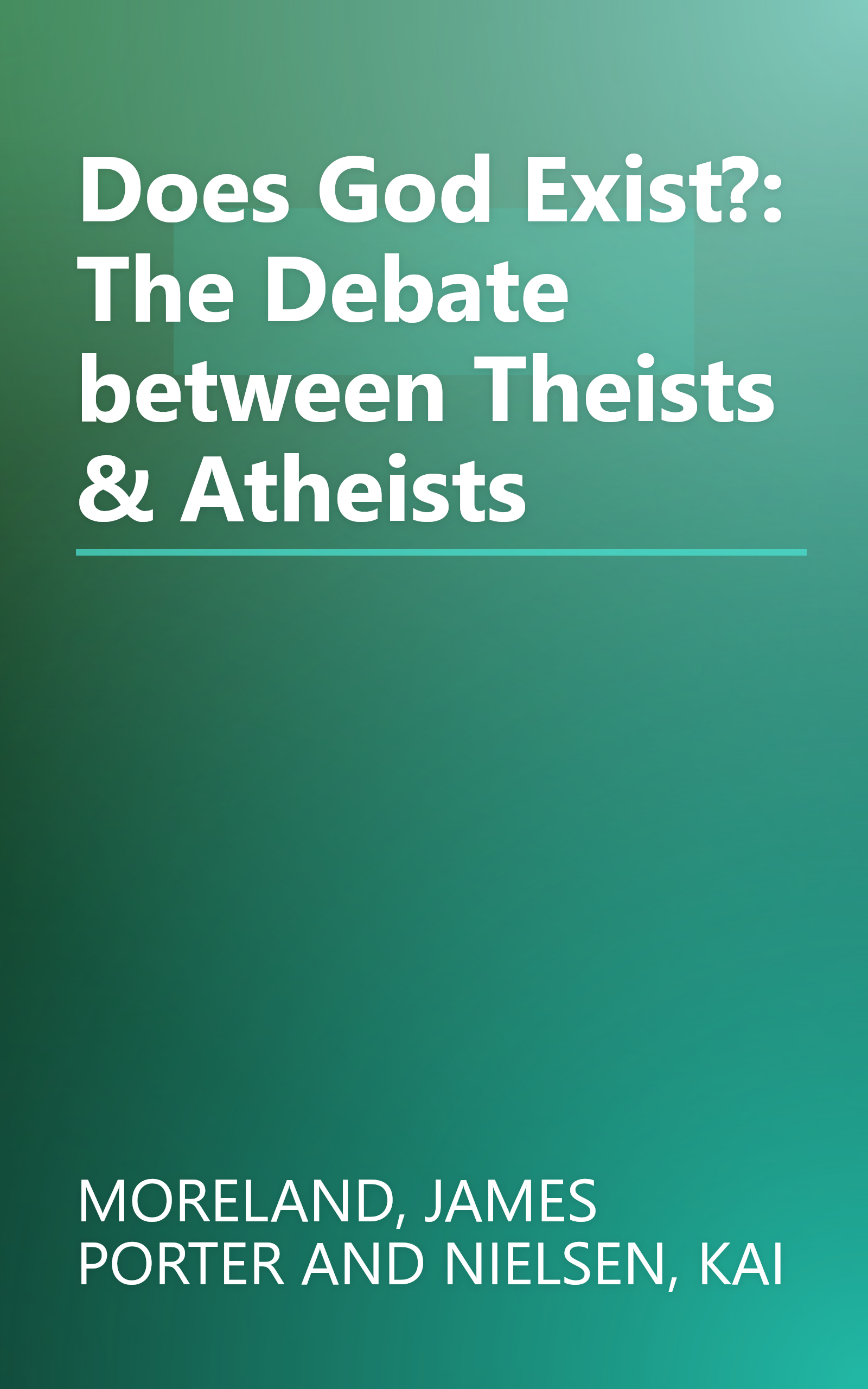 Does God Exist?: The Debate between Theists & Atheists book cover