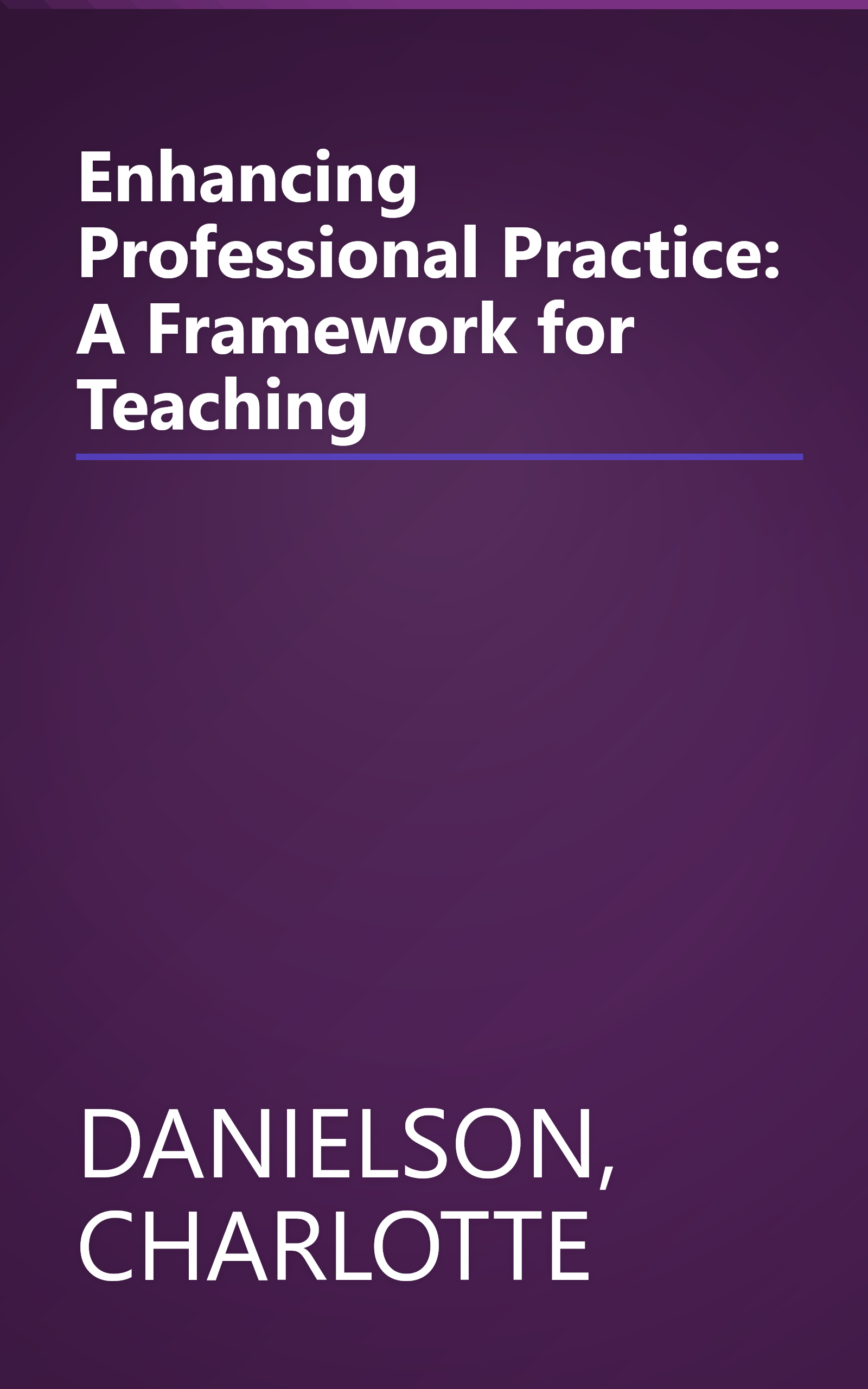 Enhancing Professional Practice: A Framework for Teaching book cover